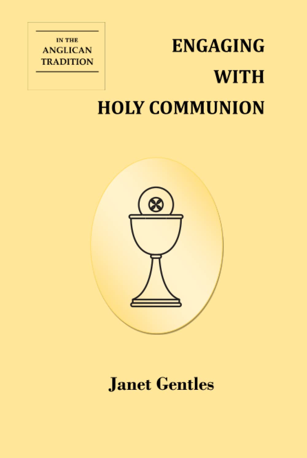 Engaging with Holy Communion: In the Anglican Tradition by Janet ...