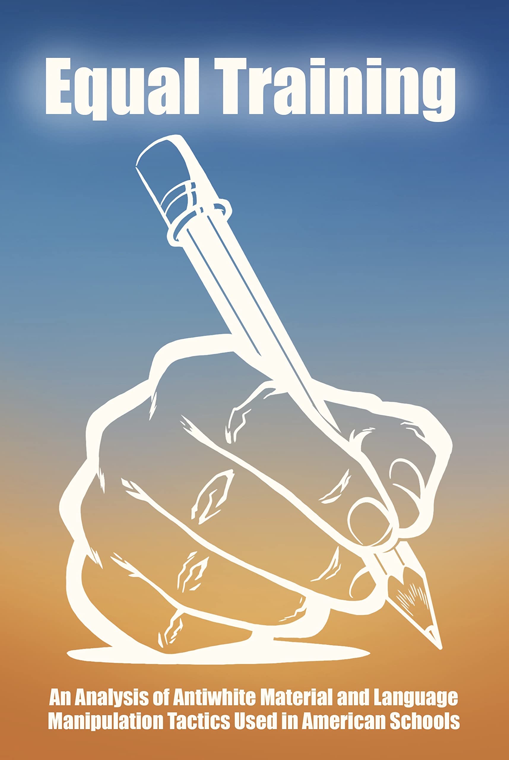 Equal Training : An Analysis of Antiwhite Material and Language ...