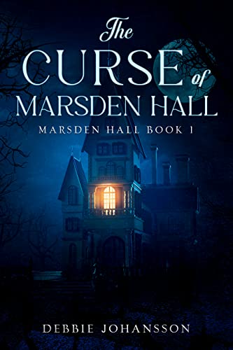 The Curse of Marsden Hall by Debbie Johansson | Goodreads