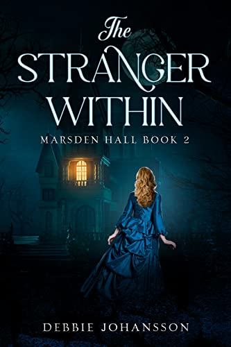 The Stranger Within (Marsden Hall #2) by Debbie Johansson | Goodreads