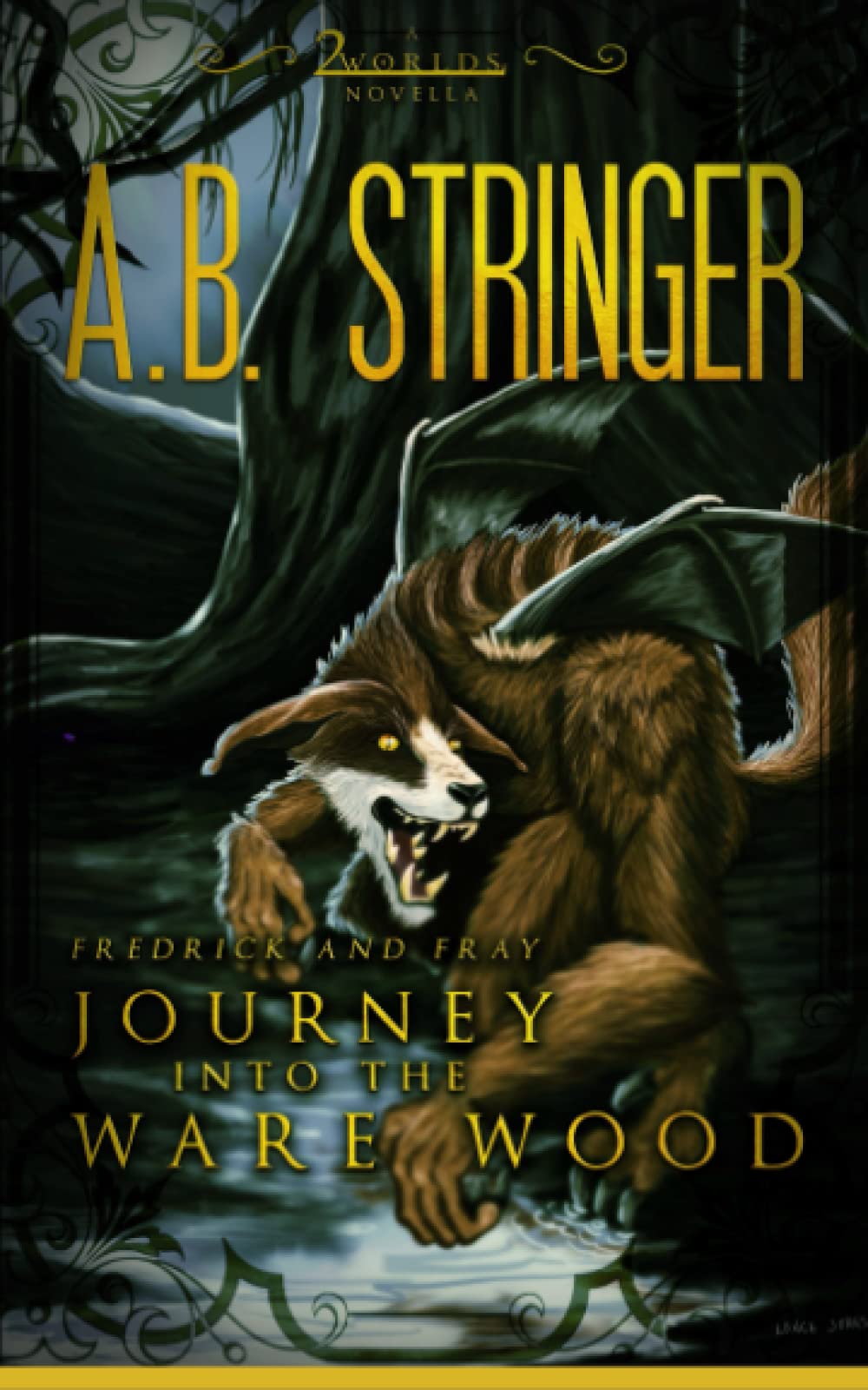 Fredrick and Fray: Journey Into the Ware Wood: A "Lost Between 2 Worlds ...