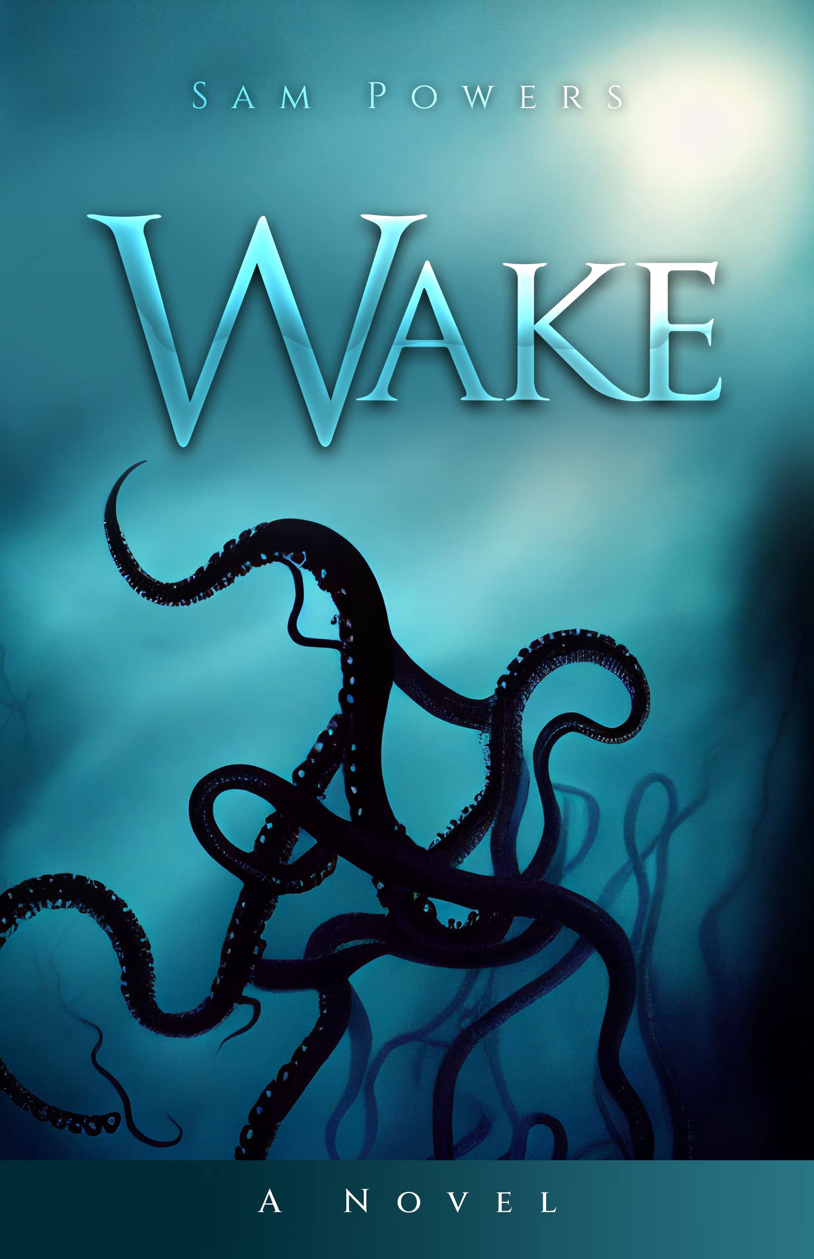 Wake: A Novel by Sam Powers | Goodreads
