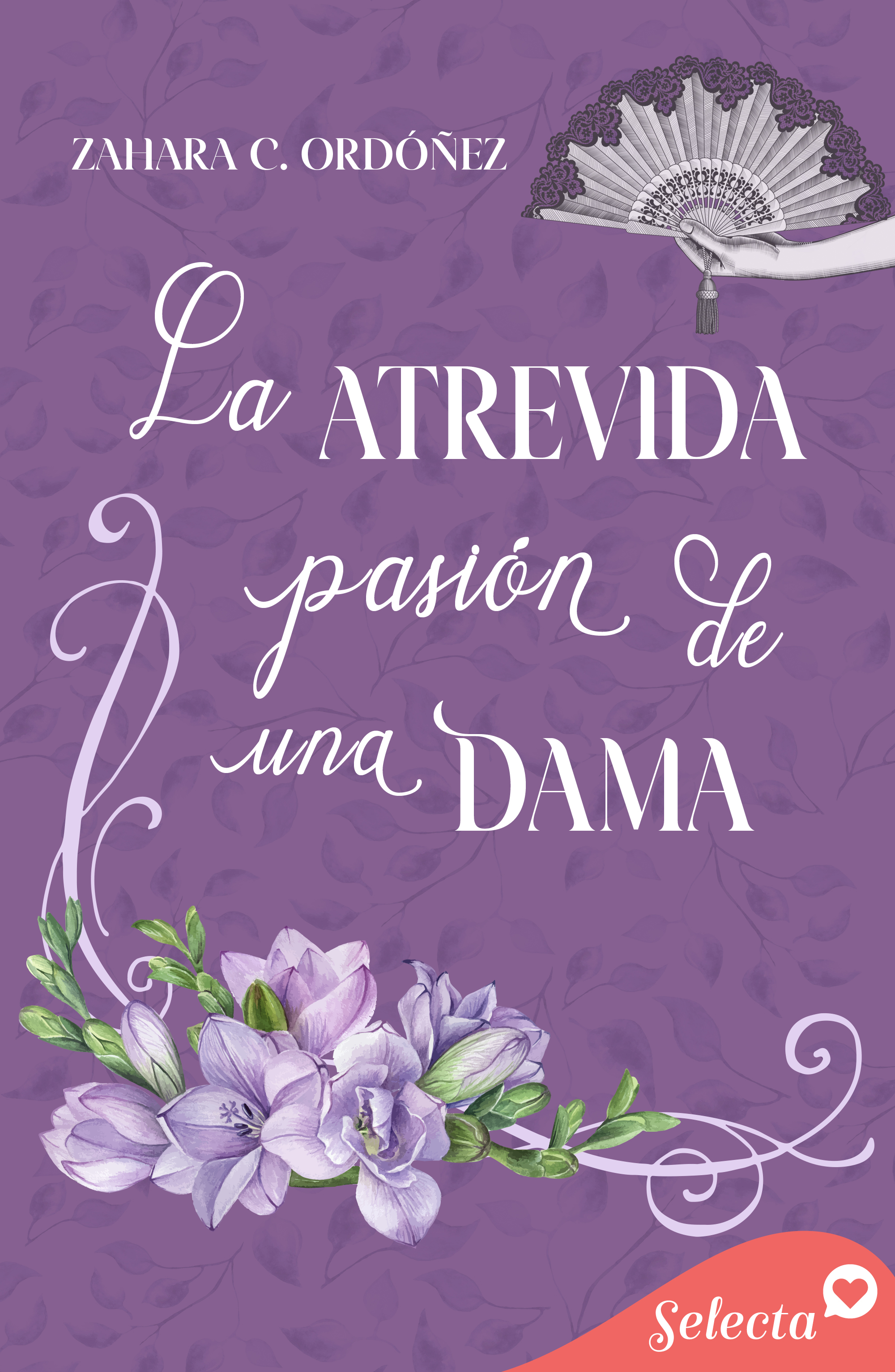 La atrevida pasión de una dama by Zahara C. Ordóñez | Goodreads