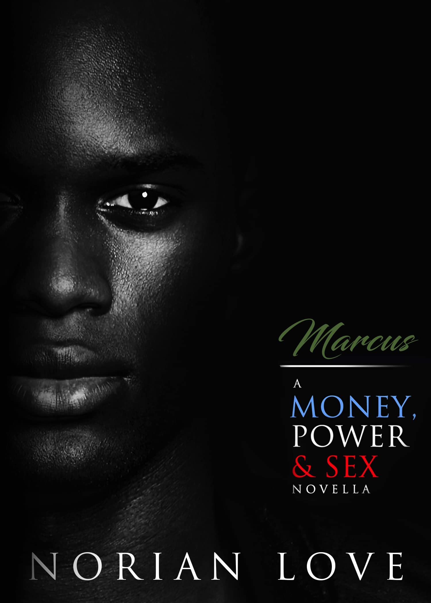 Marcus: A Money, Power & Sex Novella by Norian Love | Goodreads