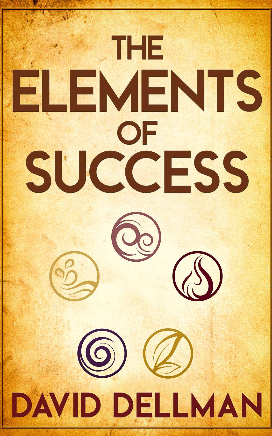 The Elements of Success by David Dellman | Goodreads