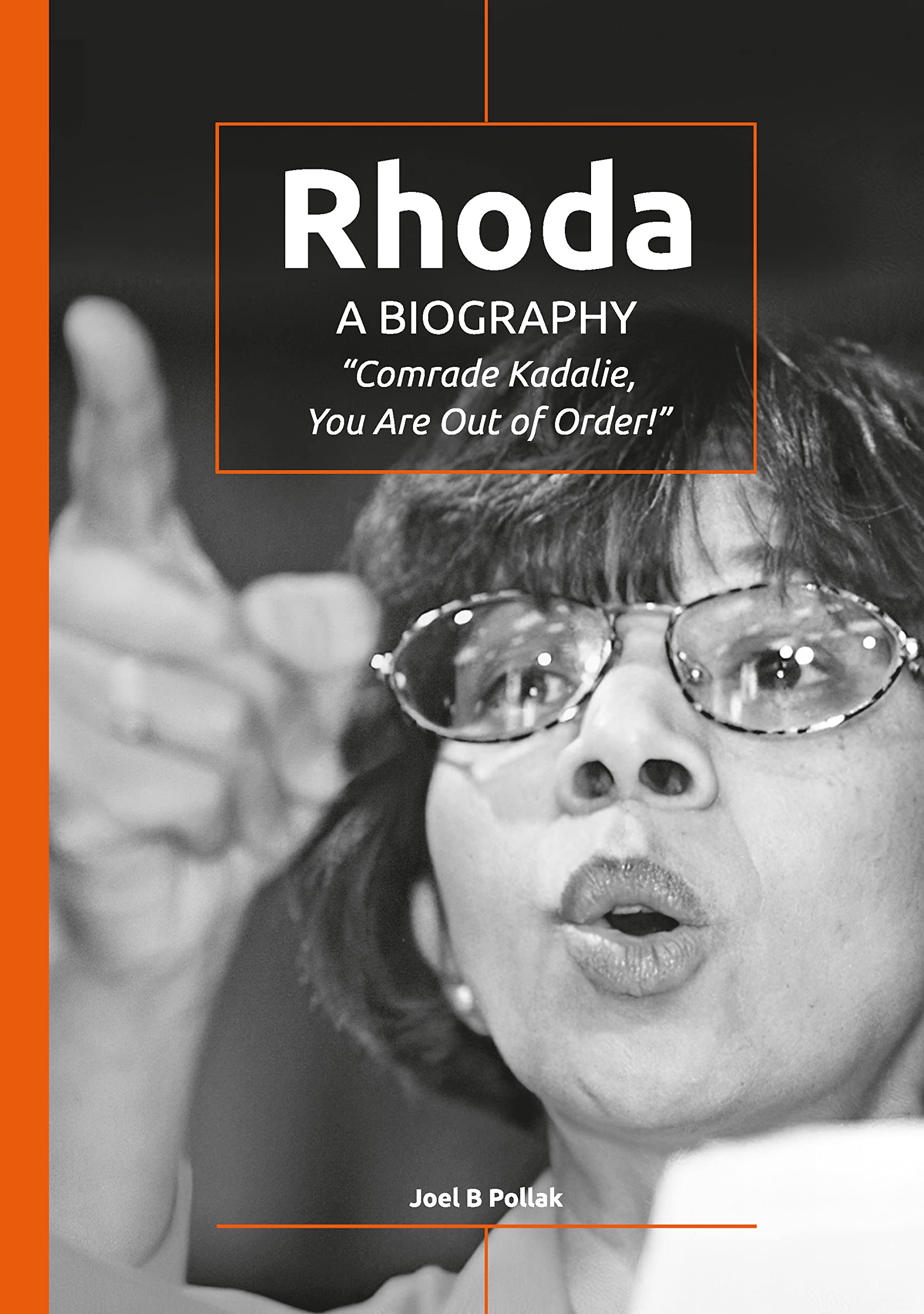 Rhoda: ‘Comrade Kadalie, You Are Out of Order!’: A Biography by Joel B. Pollak | Goodreads