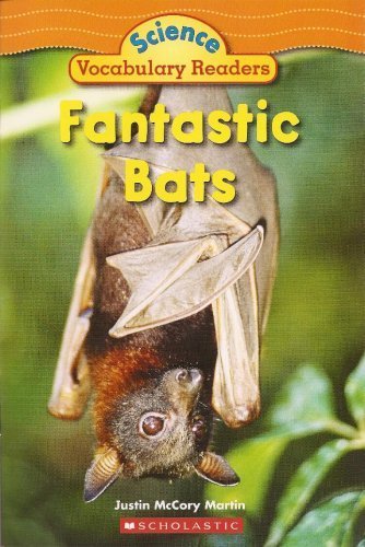 Fantastic Bats (Science Vocabulary Readers) by Justin McMcory Martin ...