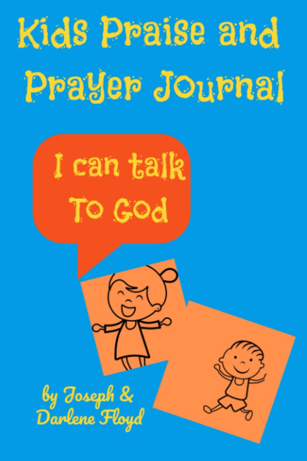 Kids Praise And Prayer Journal: I Can Talk To God by Joseph L Floyd ...