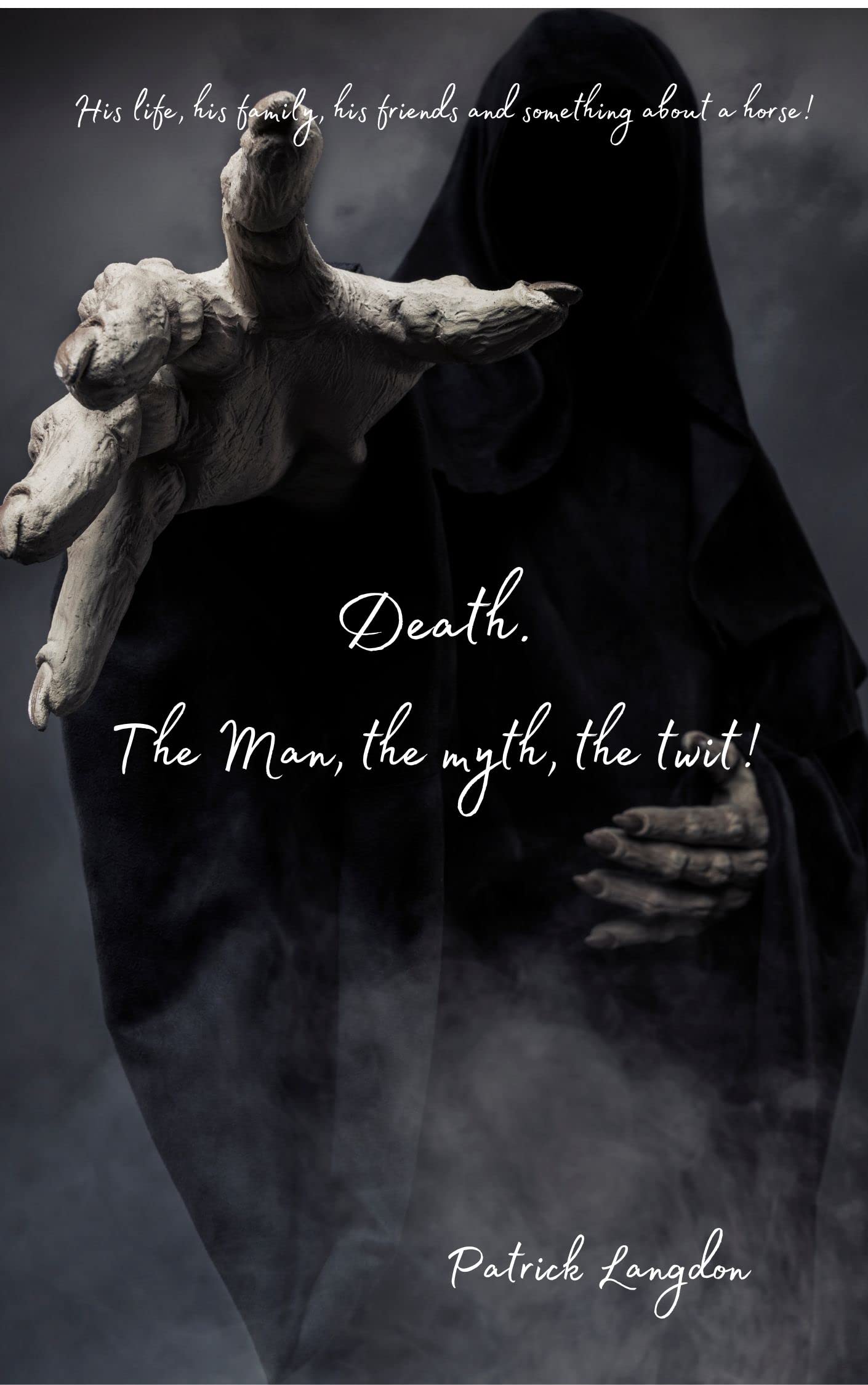 Death. The Man. The Myth. The Twit. by Patrick Langdon | Goodreads