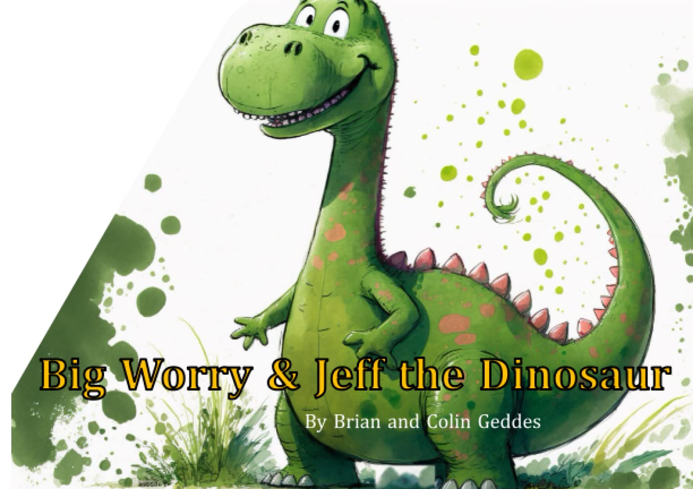 Big Worry and Jeff the Dinosaur by Brian James Geddes | Goodreads