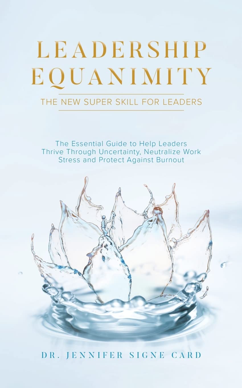 Leadership Equanimity: The New Super Skill for Leaders by Dr. Jennifer ...