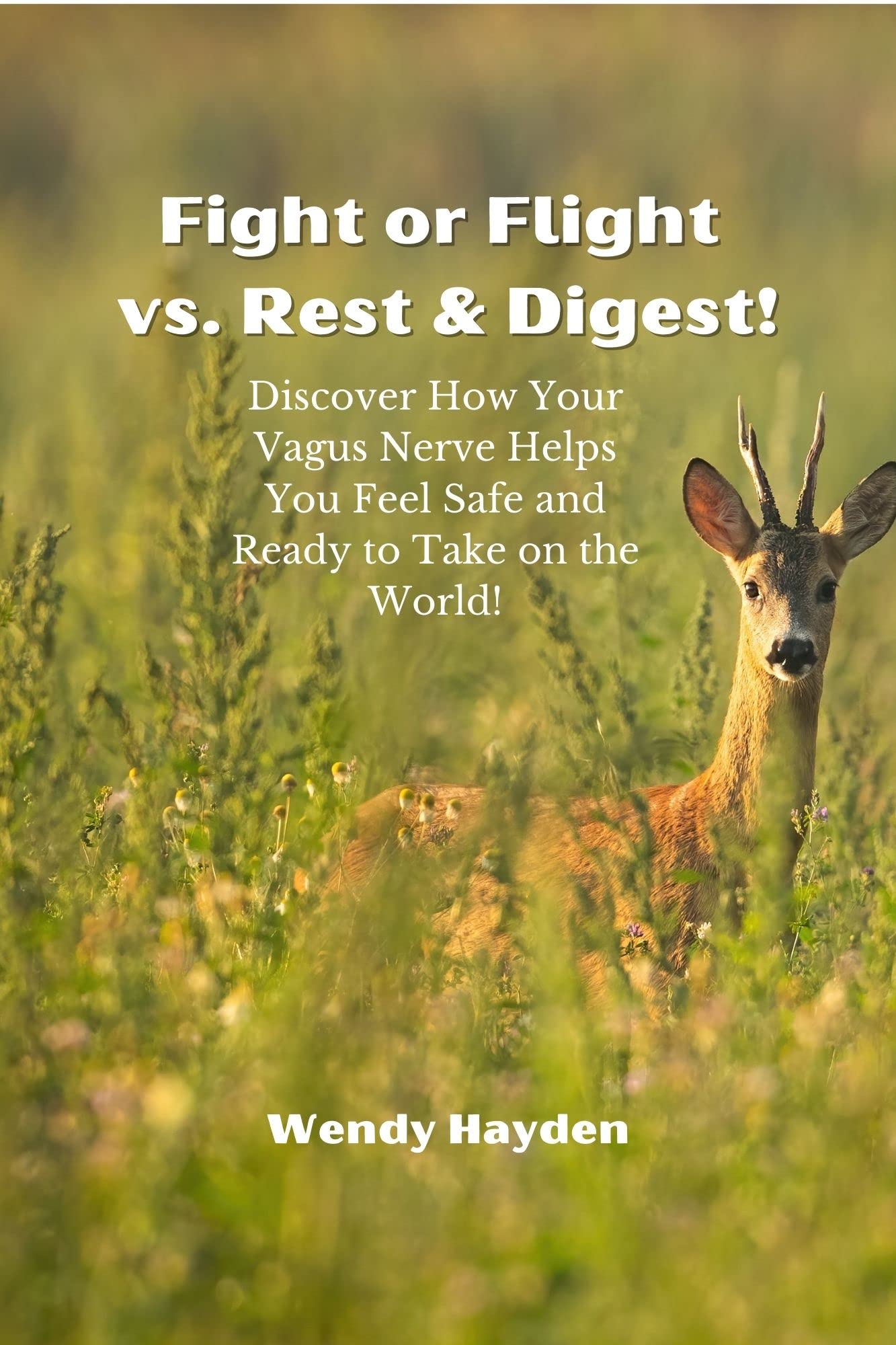 Fight or Flight vs. Rest & Digest!: Discover How Your Vagus Nerve Helps ...