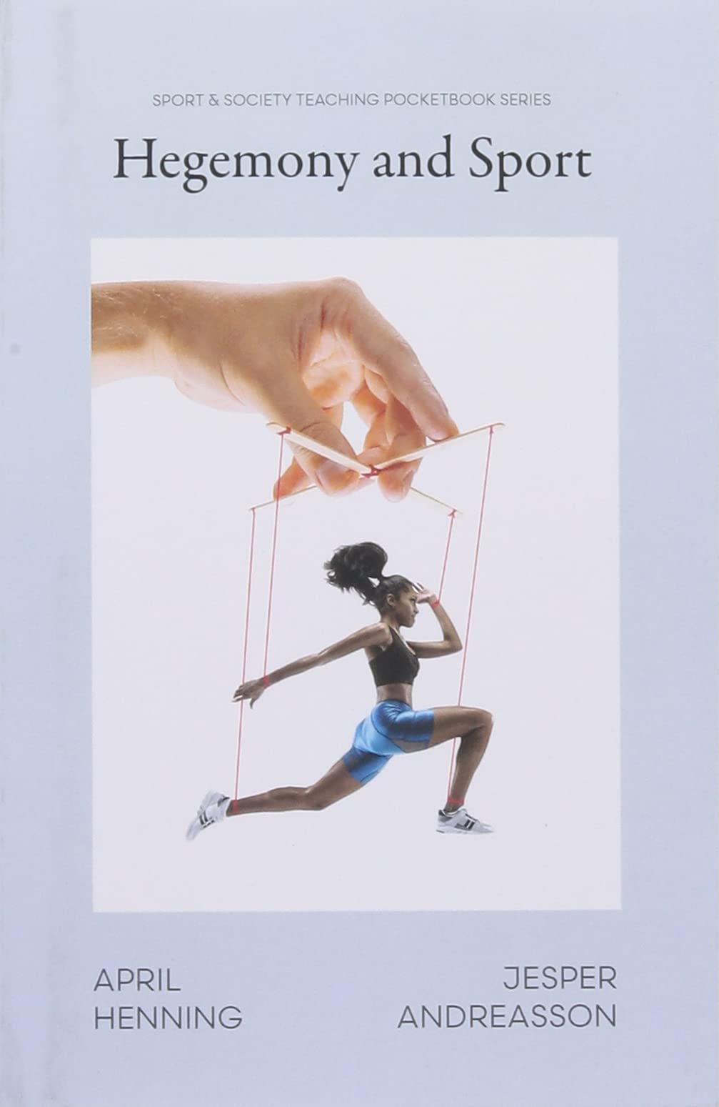 Hegemony and Sport: Power Through Culture in Theory and Practice by ...