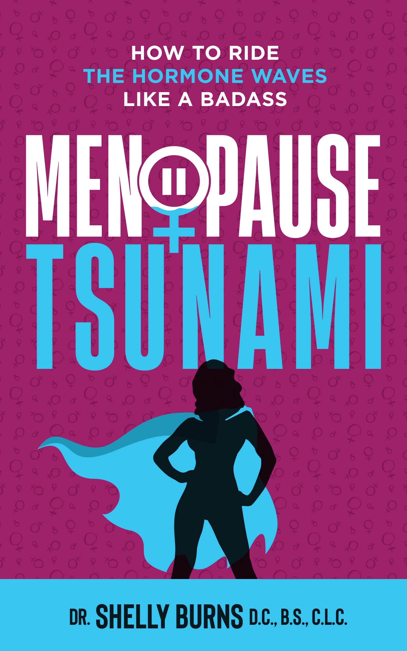Menopause Tsunami: How to Ride the Hormone Waves Like a Badass by Dr ...