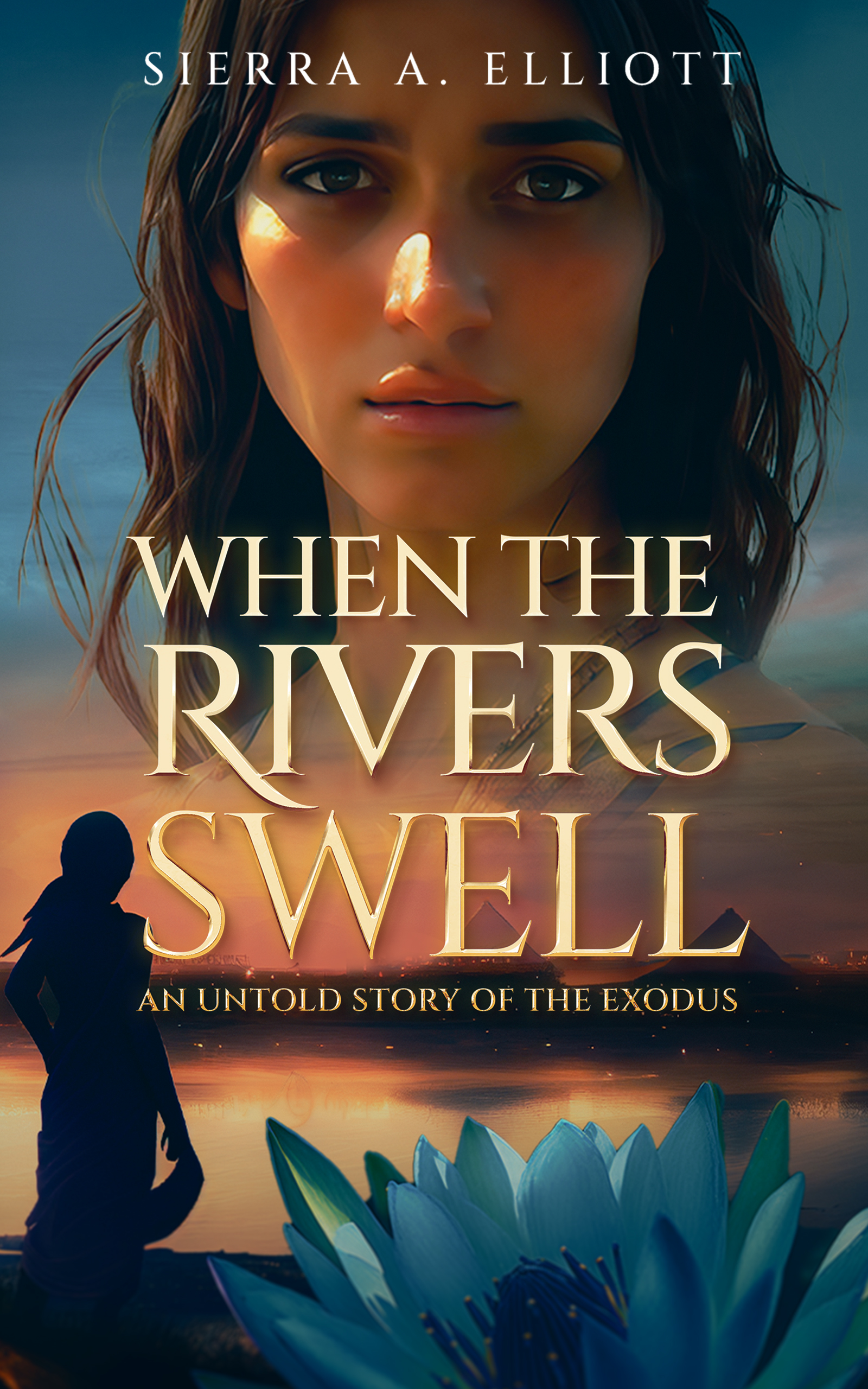 When the Rivers Swell: An Untold Story of the Exodus by Sierra A ...