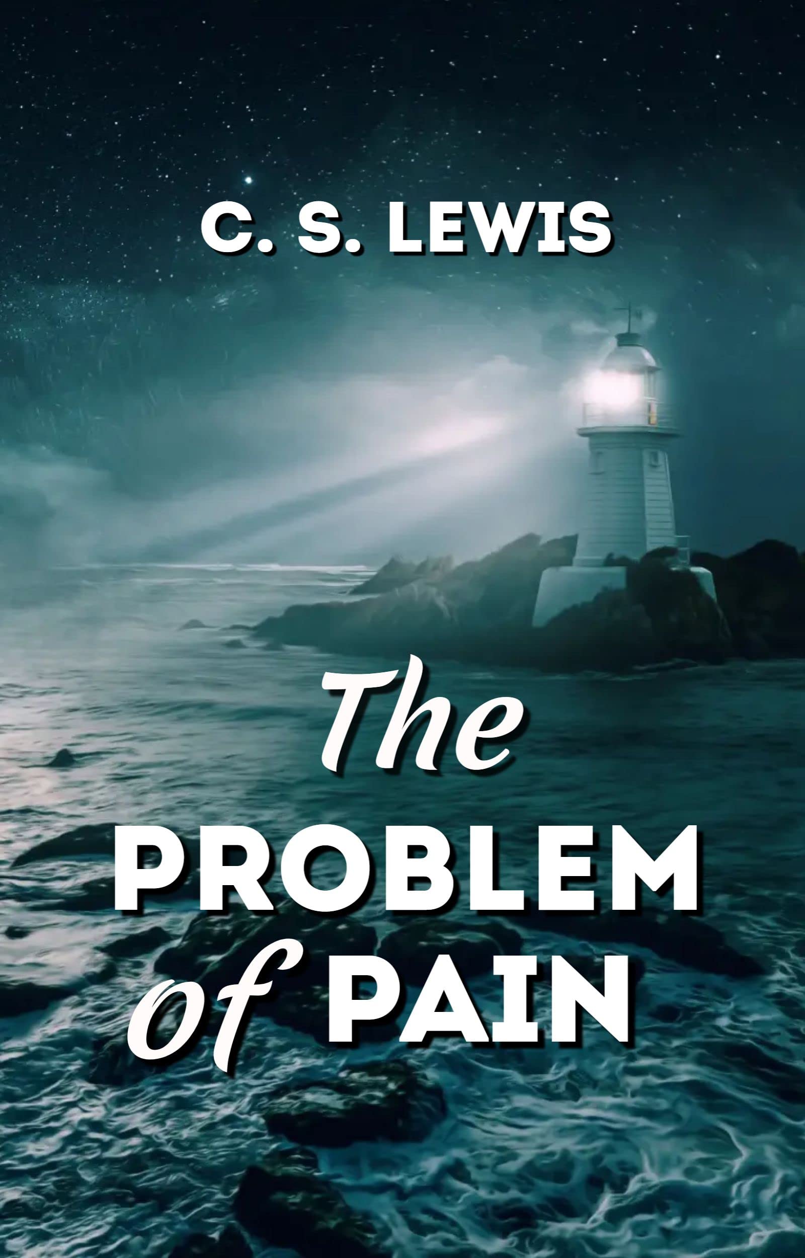 THE PROBLEM OF PAIN by C.S. Lewis | Goodreads