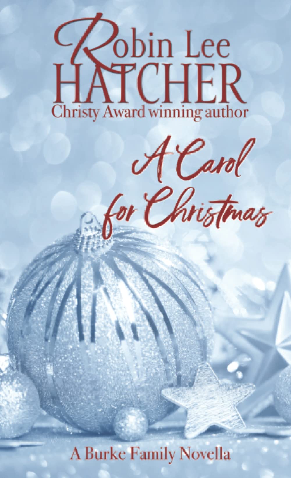 A Carol for Christmas: A Burke Family Novella by Robin Lee Hatcher ...