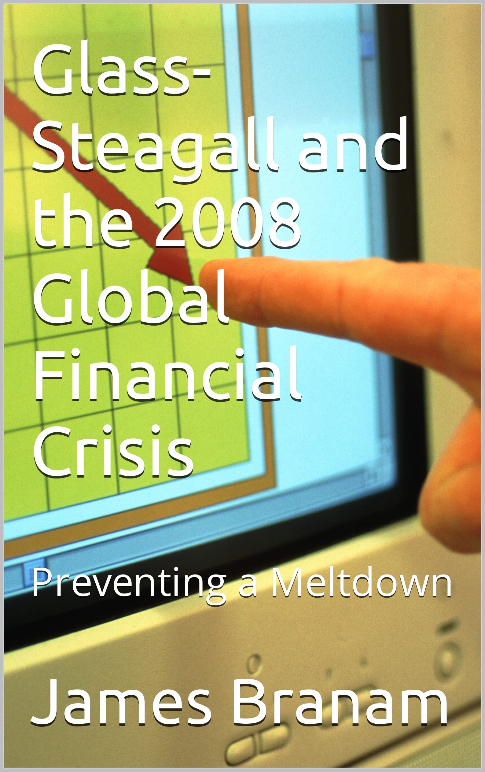 Glass-Steagall and the 2008 Global Financial Crisis: Preventing a ...
