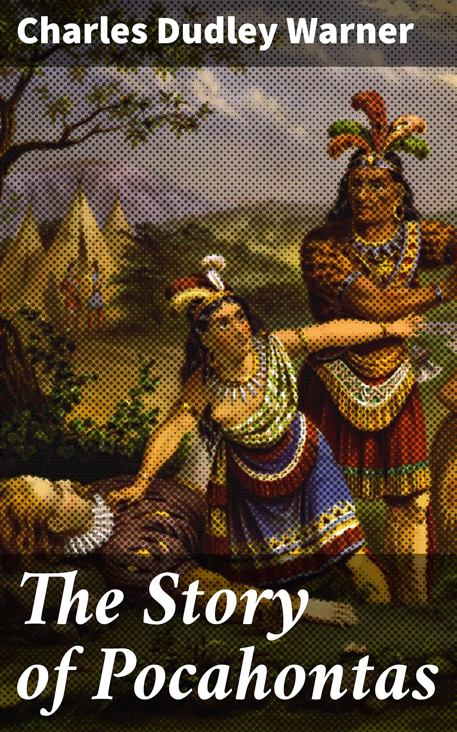 The Story of Pocahontas: A Captivating Tale of Cultural Exchange and ...