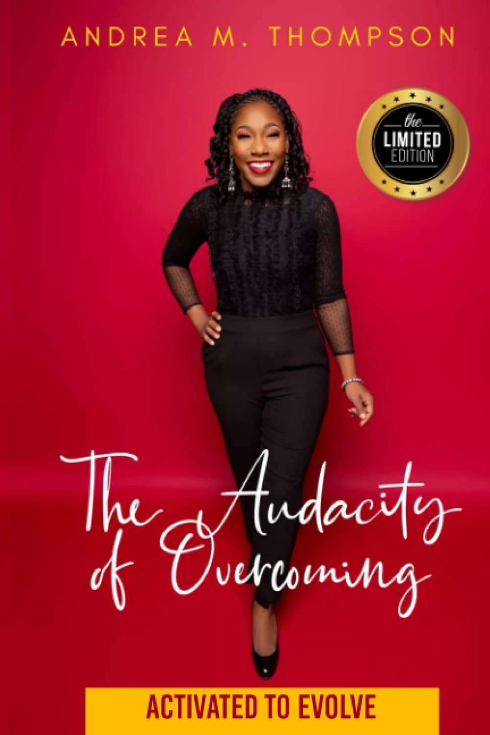 The Audacity of Overcoming: Activated To Evolve by Andrea Monique Thompson | Goodreads