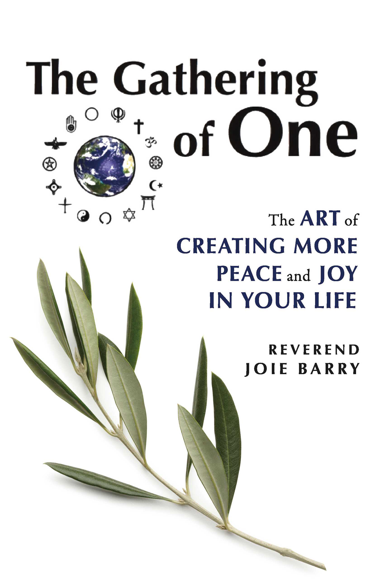 The Gathering of One: The Art of Creating More Peace and Joy in Your ...
