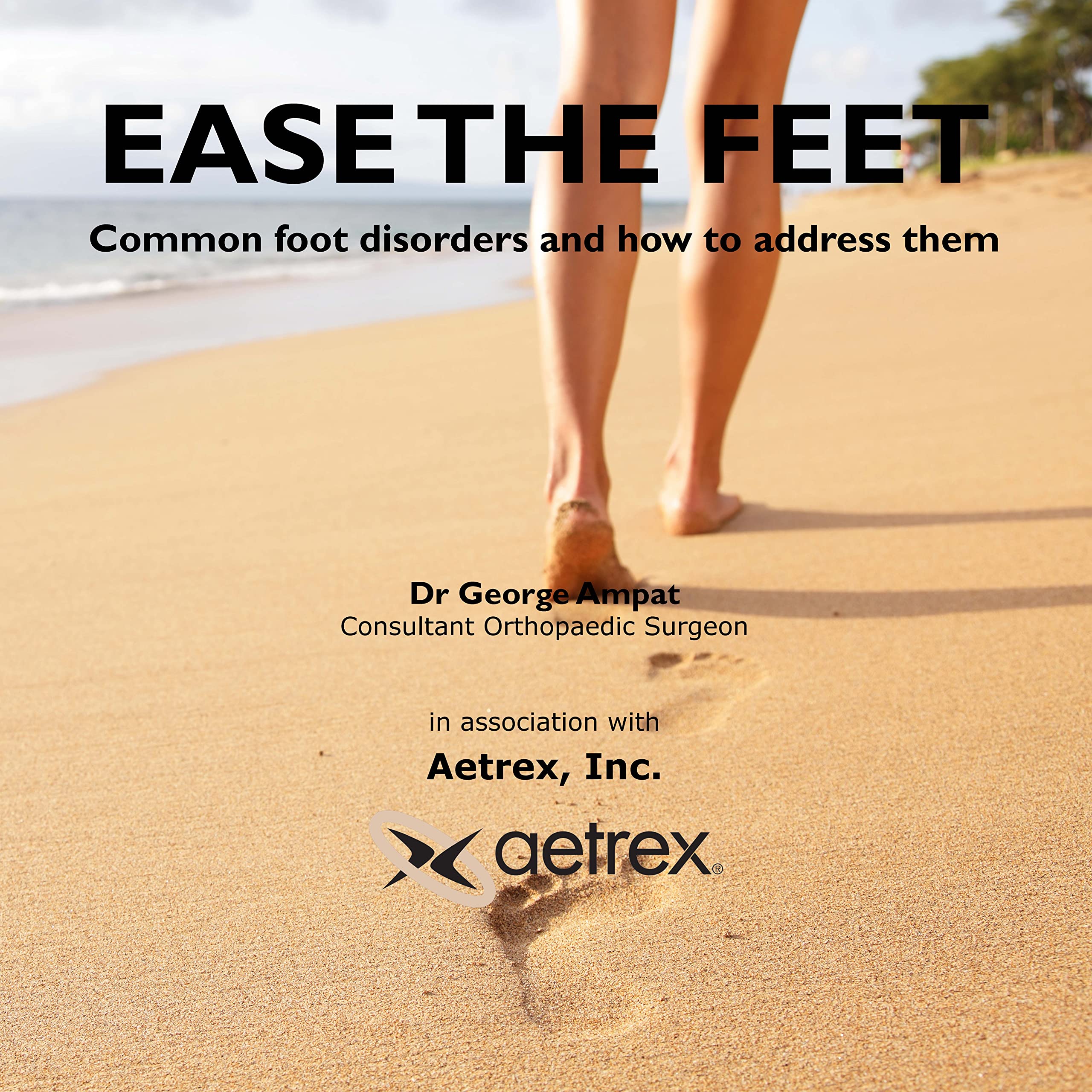 Ease The Feet: Common foot disorders and how to address them by George ...