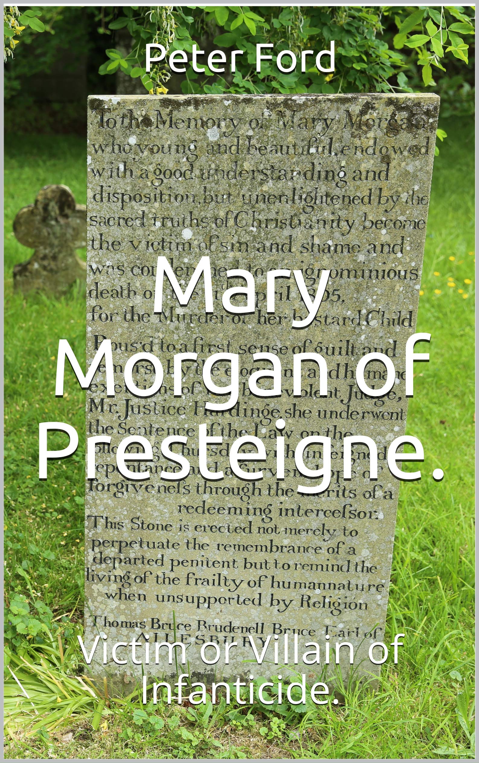 Mary Morgan of Presteigne.: Victim or Villain of Infanticide. by Peter ...