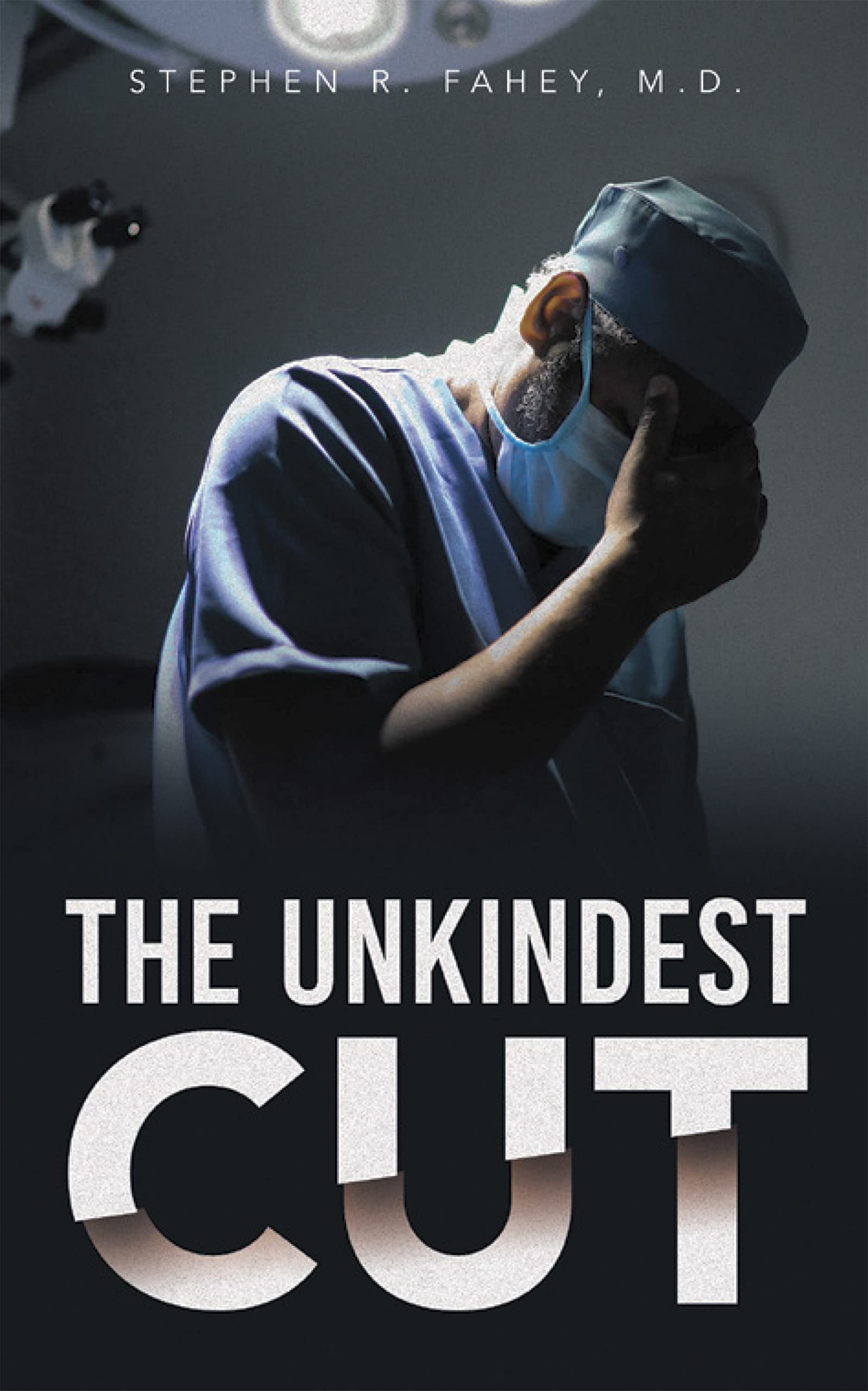 The Unkindest Cut by Stephen R. Fahey | Goodreads