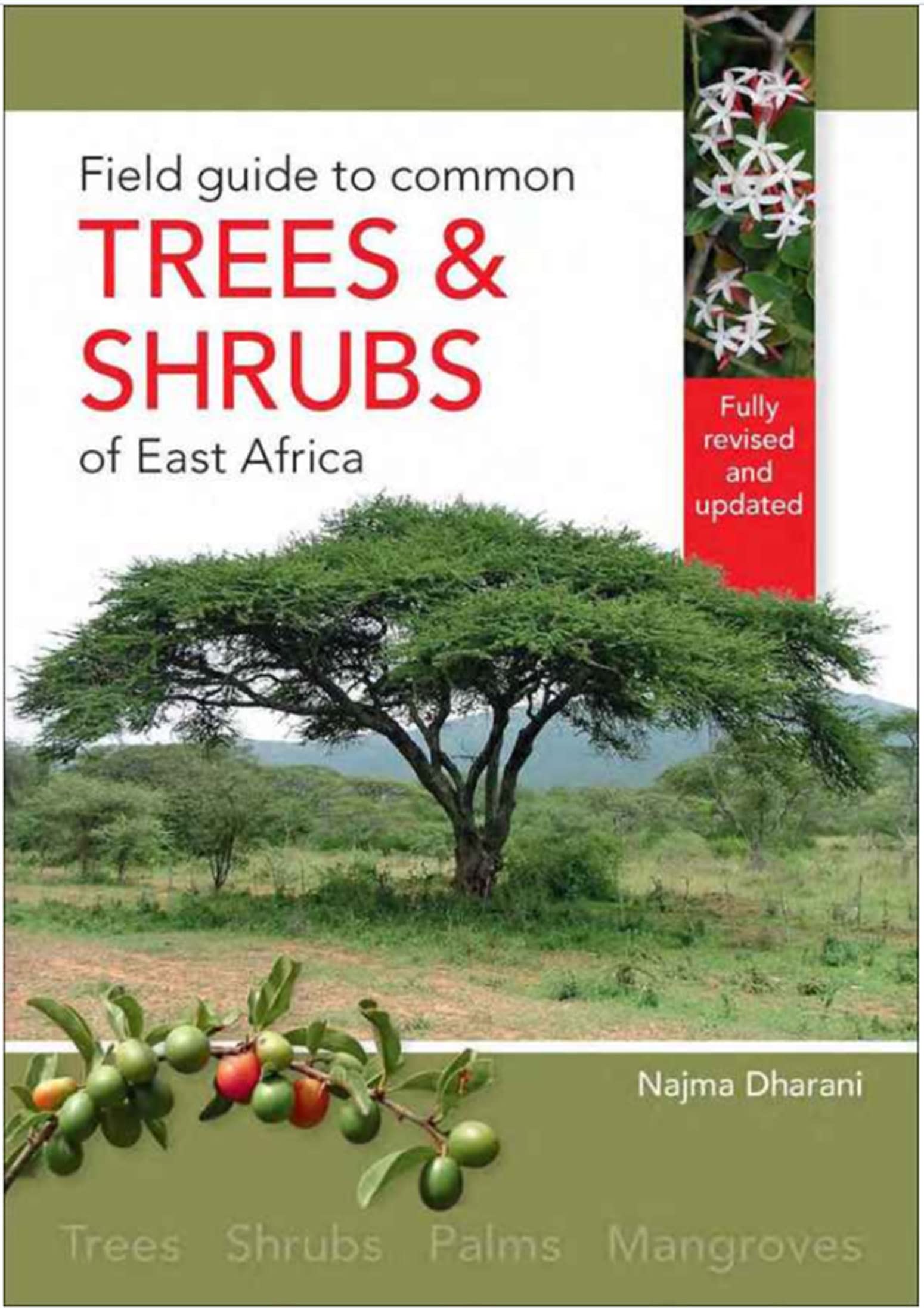 Field guide to common trees & shrubs of East Africa by Najma Dharani ...