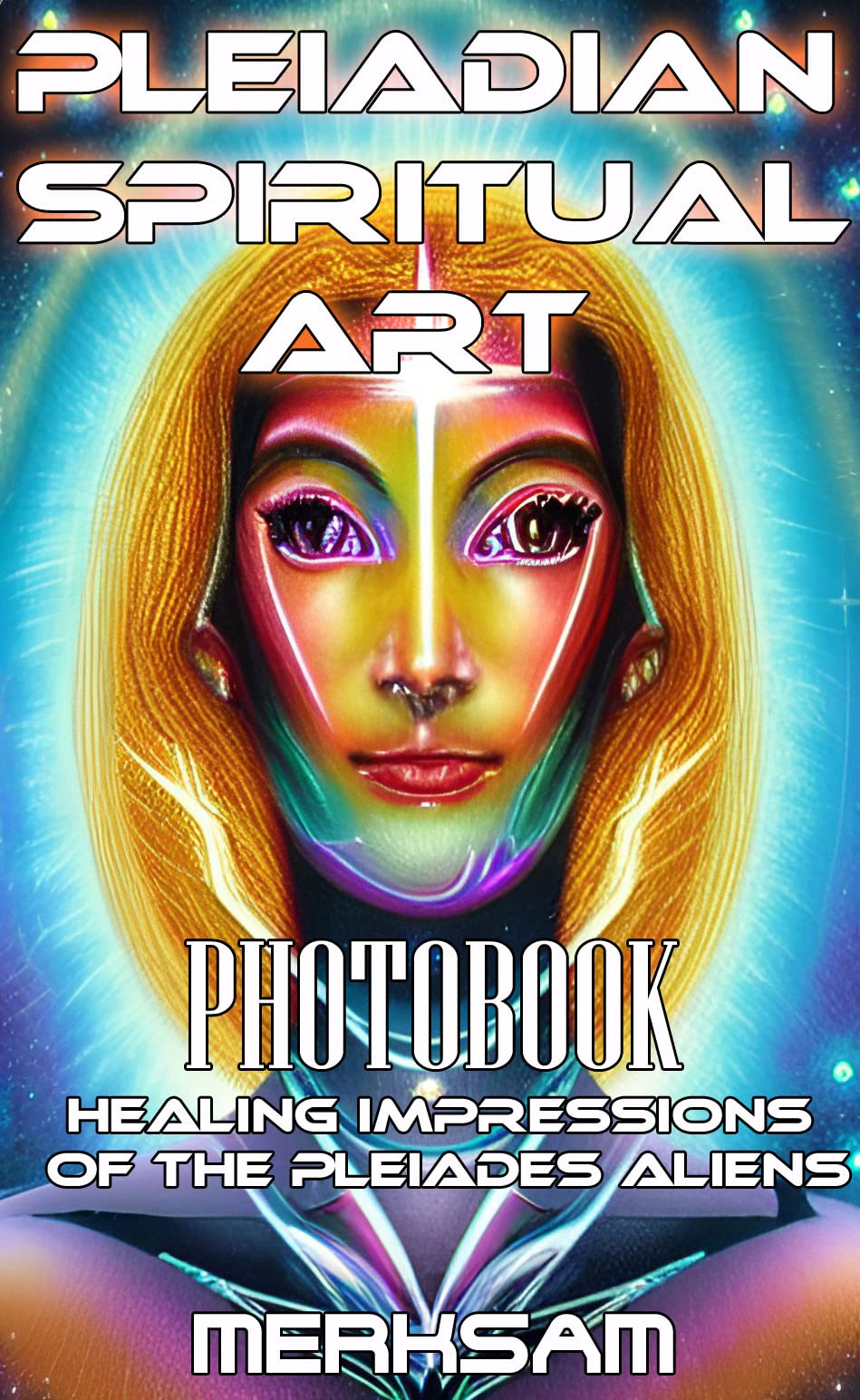 Pleiadian Spiritual Art Photo Book Healing impressions of the Pleiades Aliens by MERKSAM | Goodreads