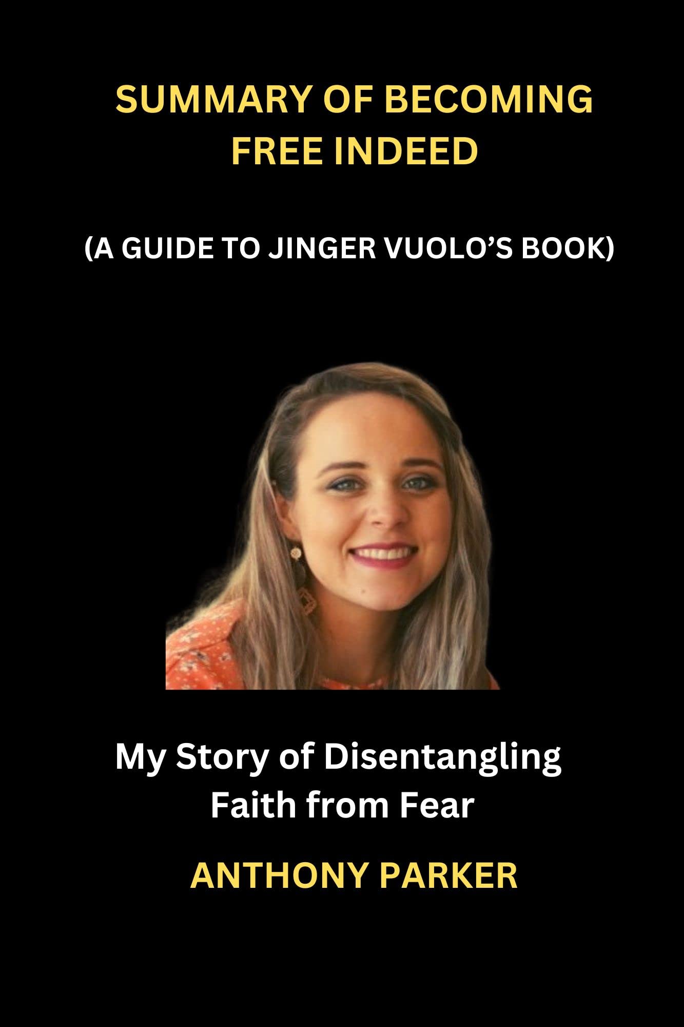 SUMMARY AND ANALYSIS OF JINGER VUOLO’S BOOK BECOMING FREE INDEED: MY ...