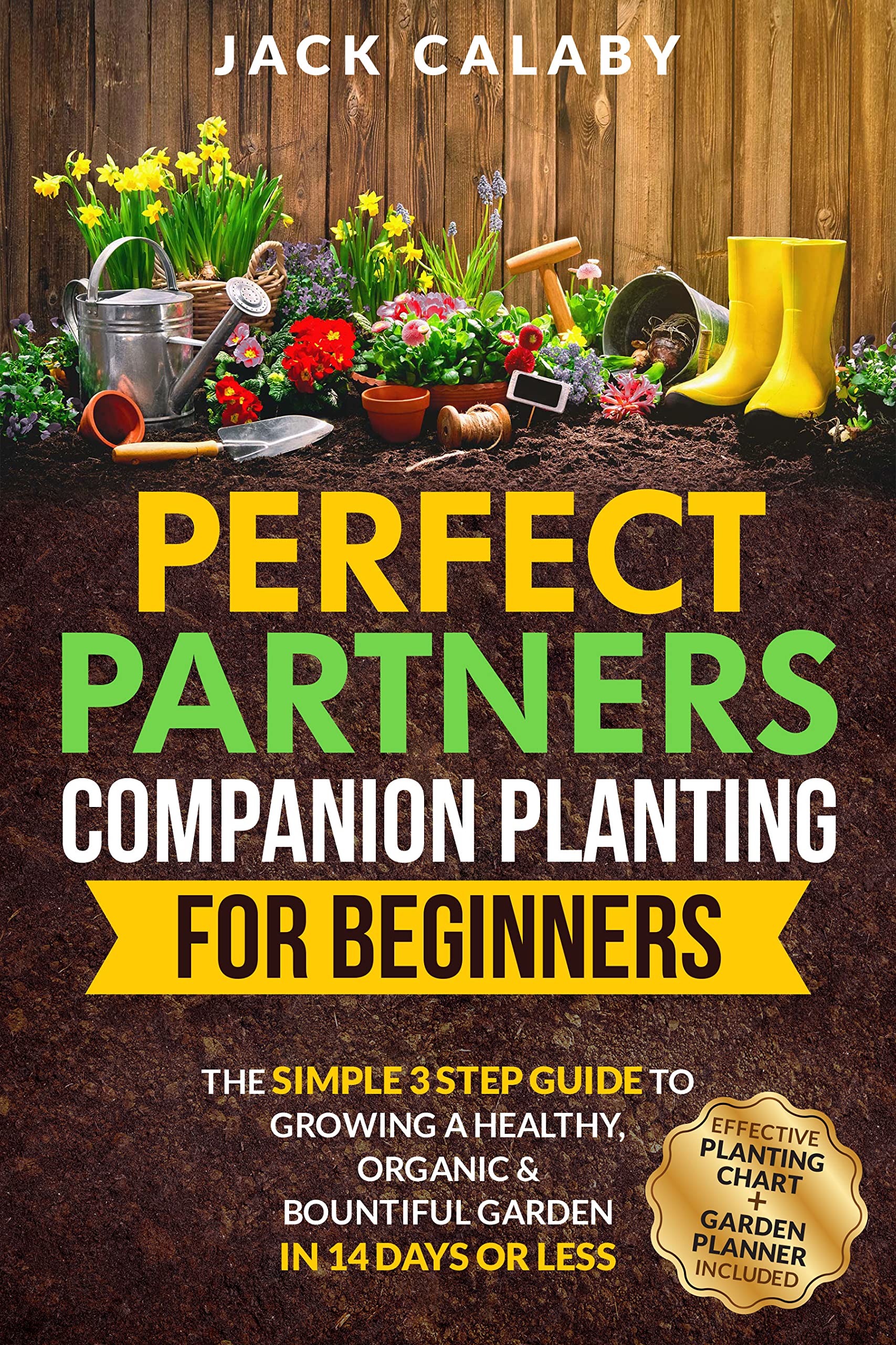 Perfect Partners: Companion Planting For Beginners: The Simple 3 Step ...