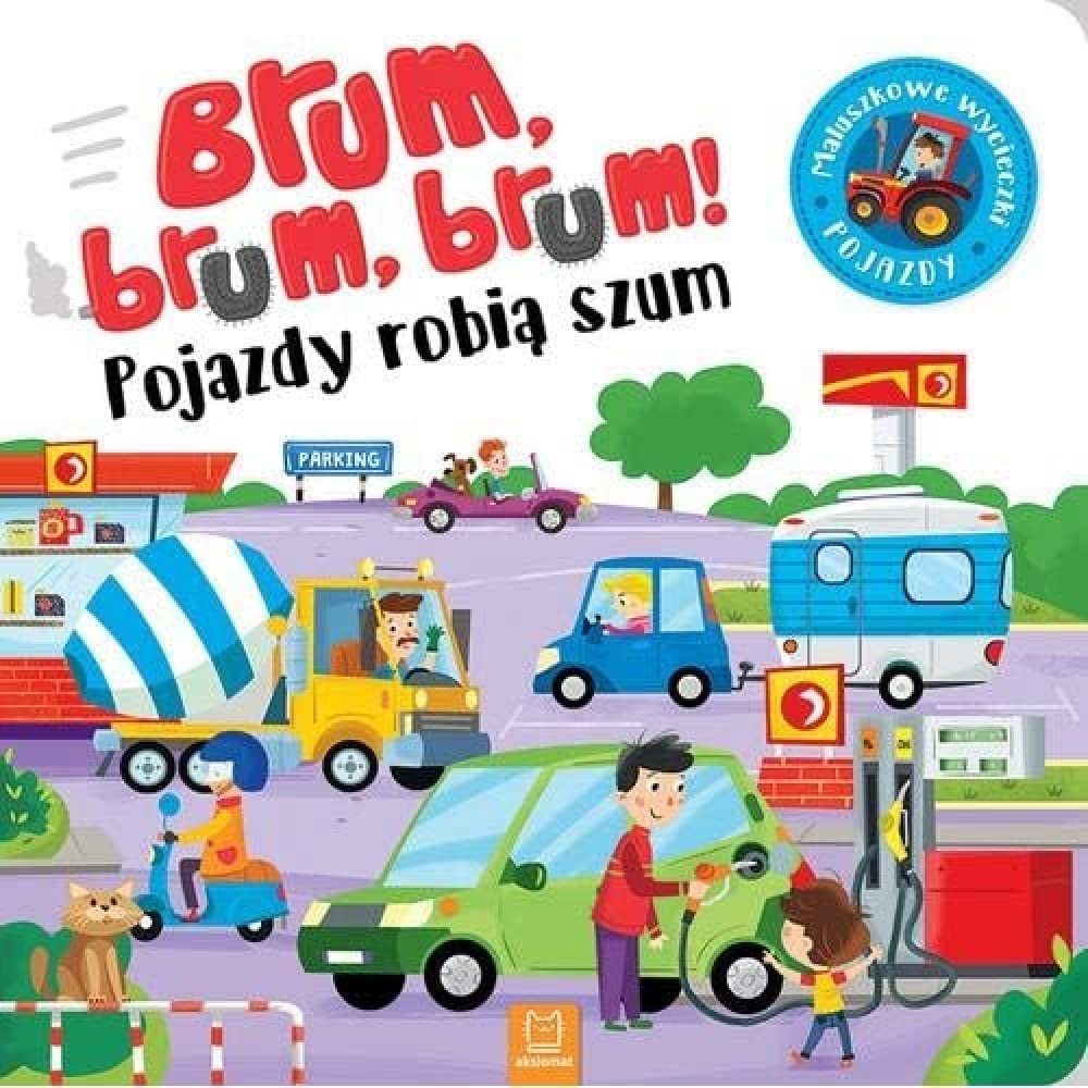 Brum brum. Pojazdy robiÄ szum. Maluch poznaje pojazdy [KSIÄĹťKA] by ...