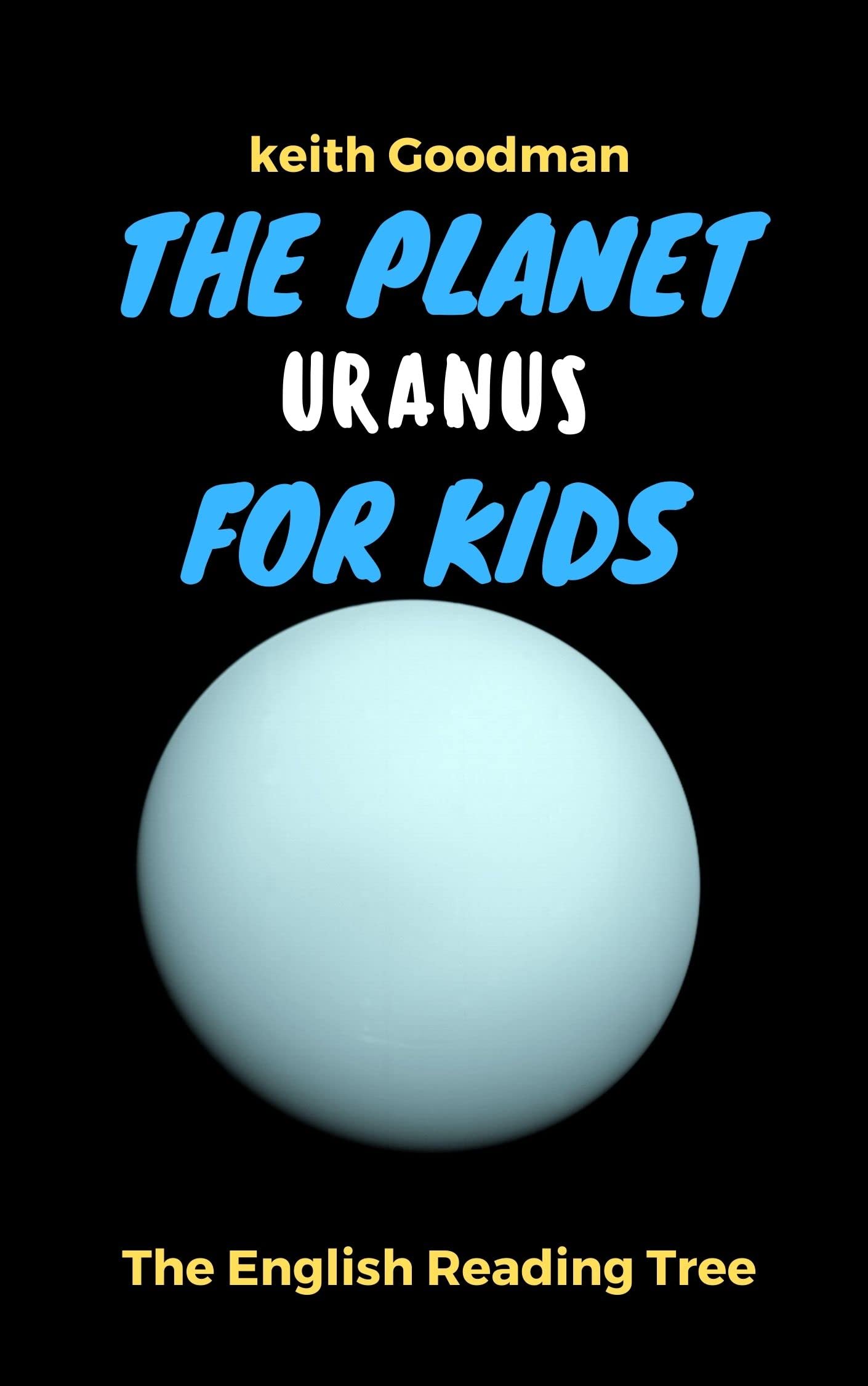 The Planet Uranus for Kids: The English Reading Tree by Keith Goodman ...