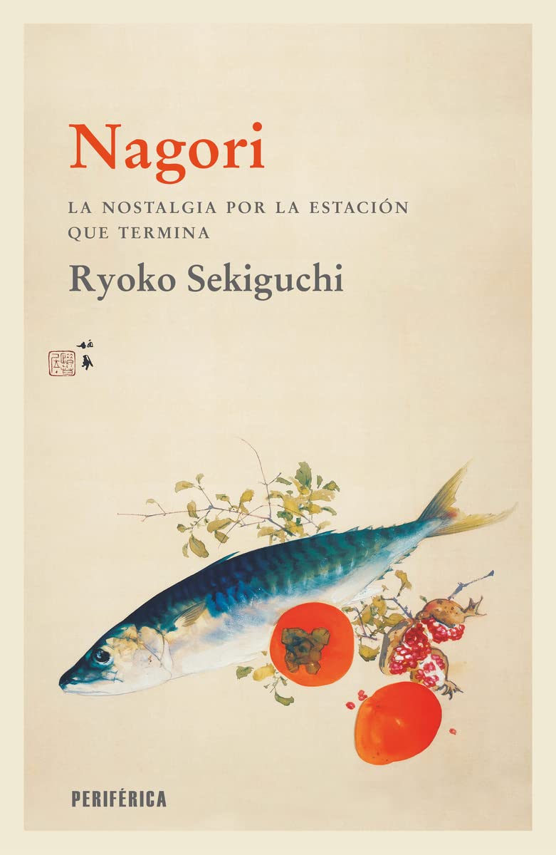 Nagori: La nostalgia por la estación que termina by Ryoko Sekiguchi | Goodreads