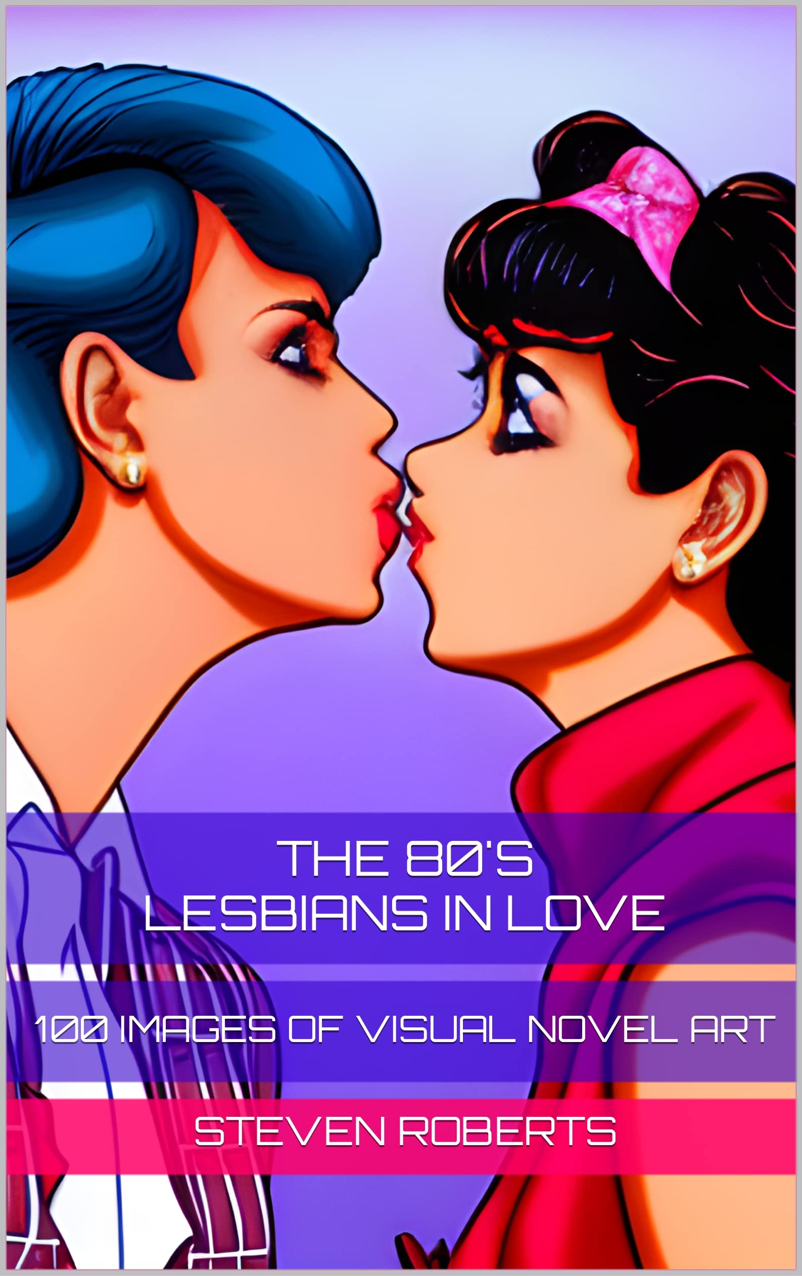 The 80's - Lesbians in Love: 100 Images of Visual Novel Art by Steven Roberts | Goodreads