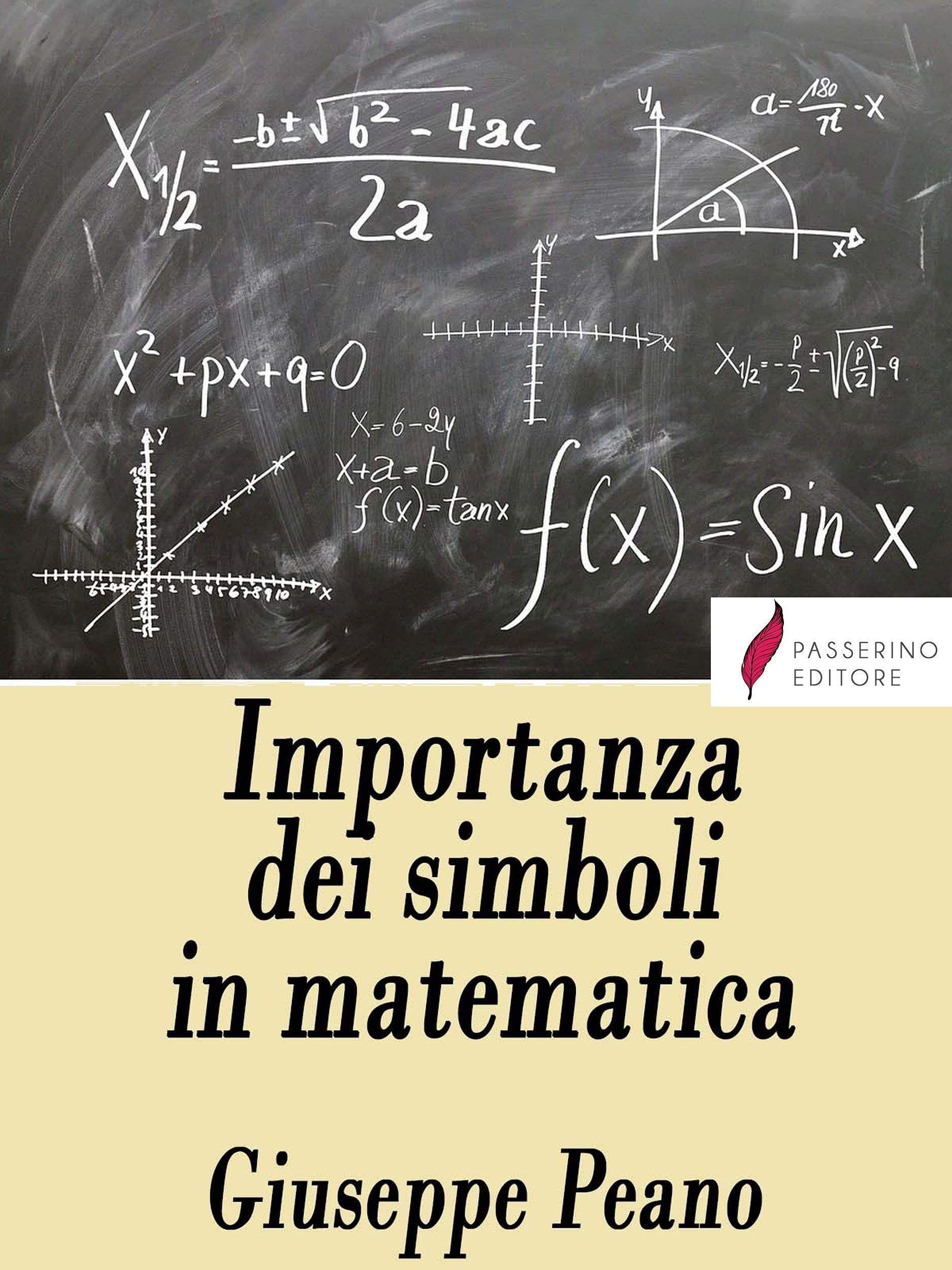 Importanza dei simboli in matematica by Giuseppe Peano | Goodreads