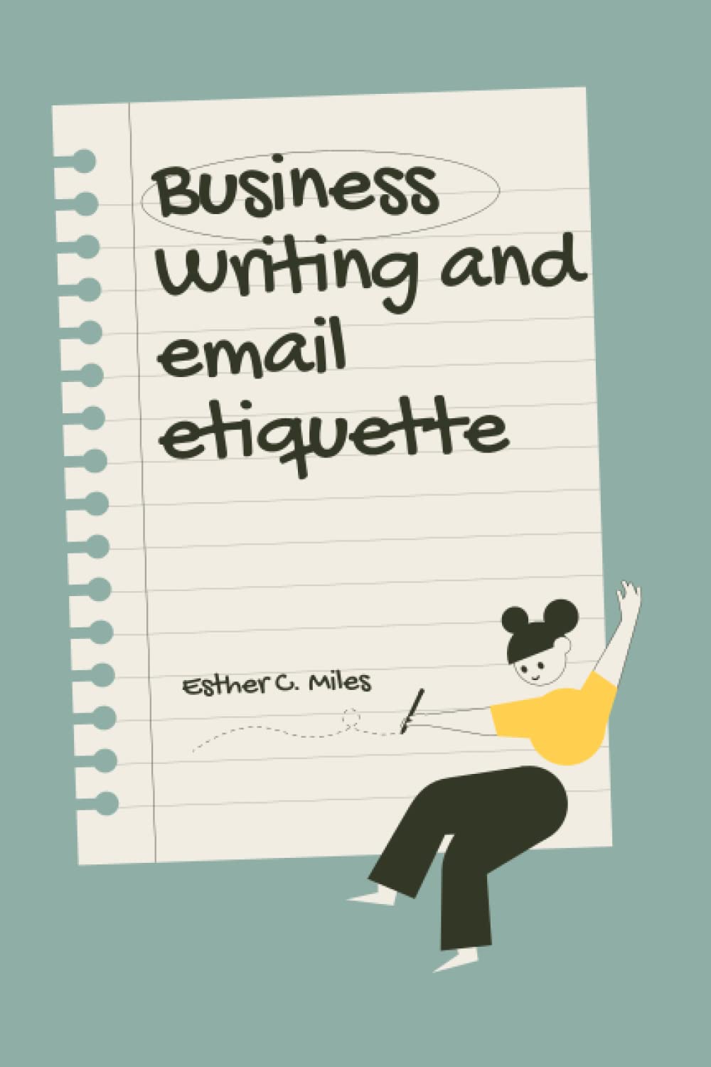 Business writing and email etiquette by Esther C. Miles | Goodreads