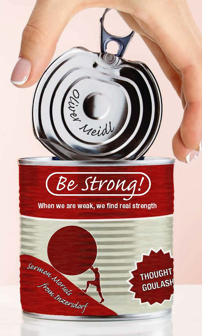 BE STRONG (International English Edition): When we are weak, we find ...