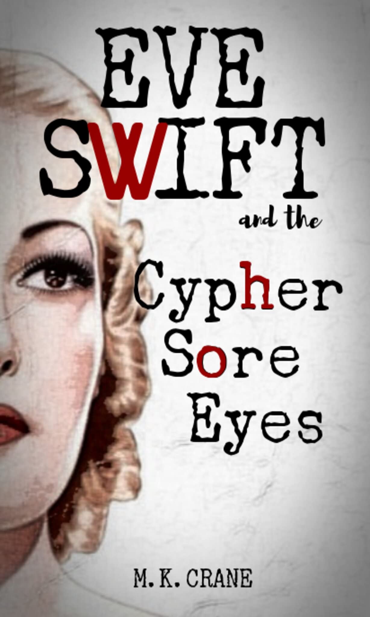 Eve Swift and the Cypher Sore Eyes by M.K. Crane | Goodreads
