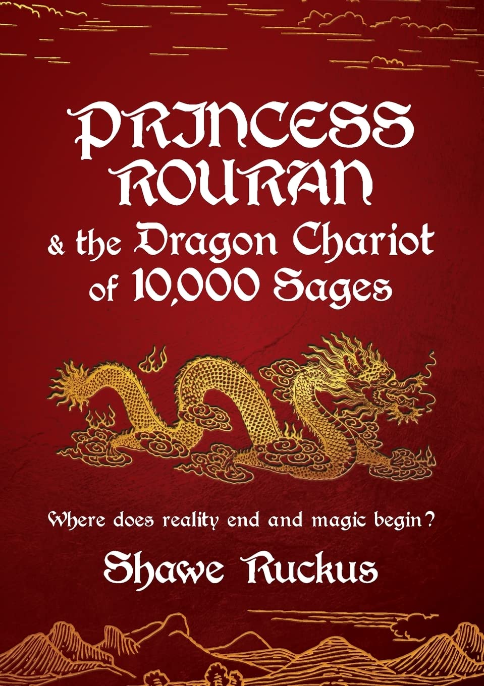 Princess Rouran and the Dragon Chariot of Ten Thousand Sages by Shawe ...