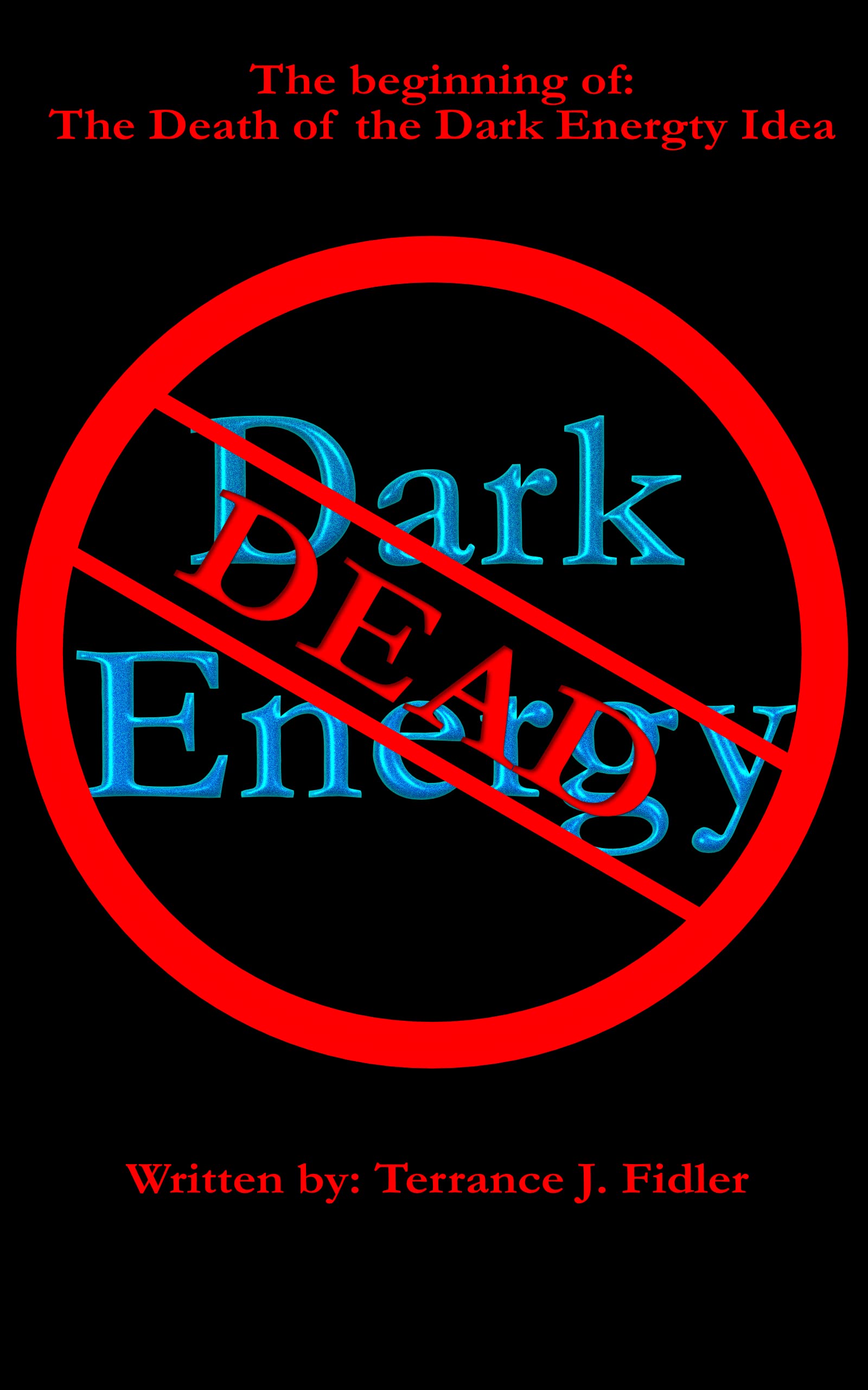 The beginning of: The Death of the Dark Energy Idea by Terrance Fidler ...