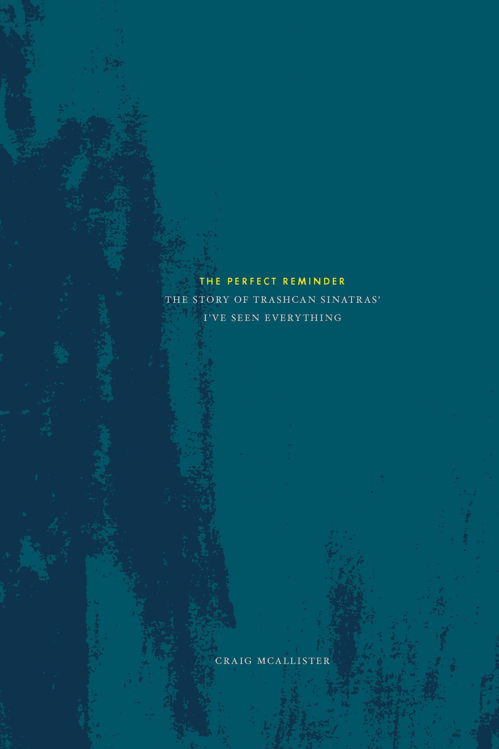 The Perfect Reminder: The Story of Trashcan Sinatras’ I’ve Seen ...