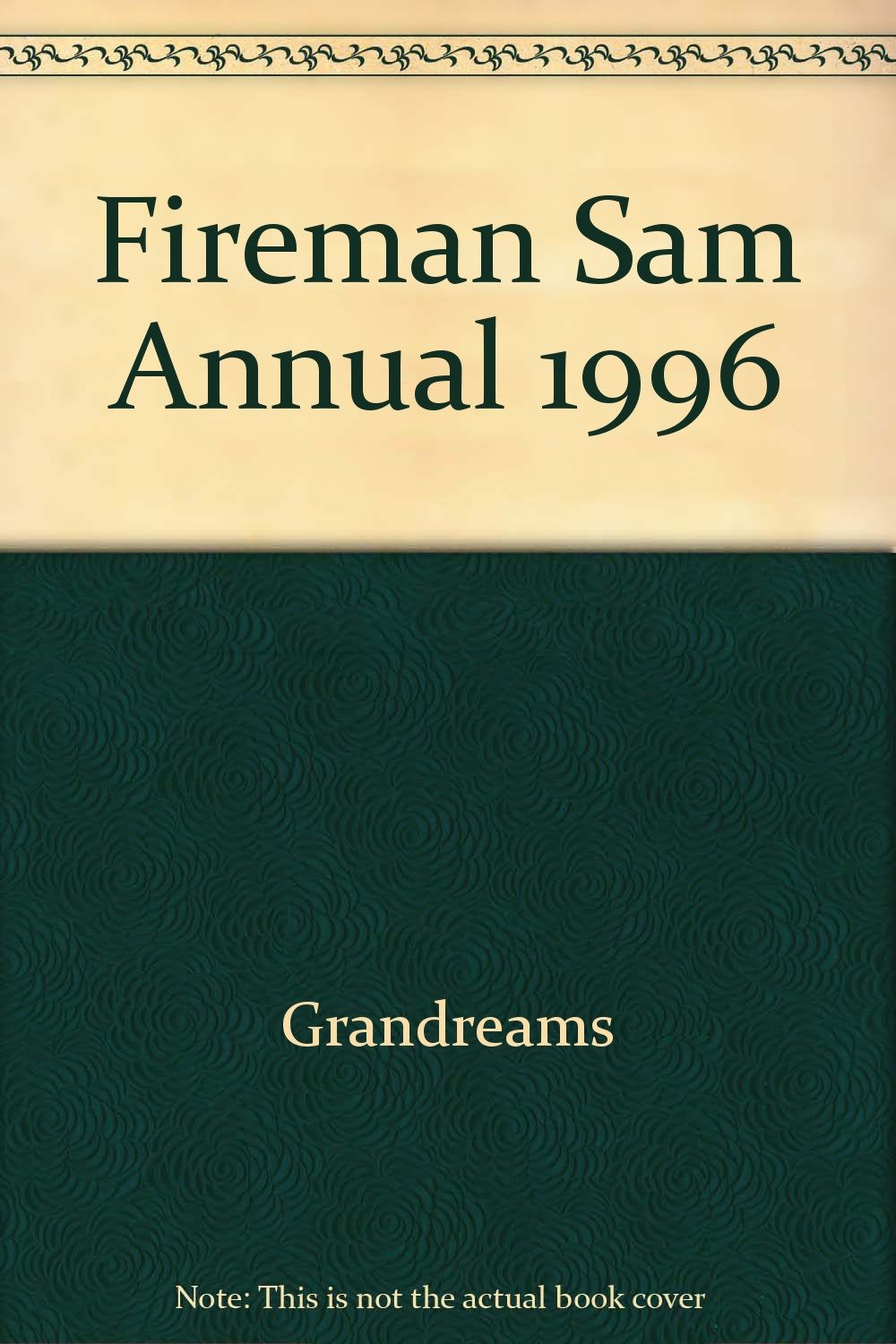 Fireman Sam Annual 1996 by Grandreams Books | Goodreads