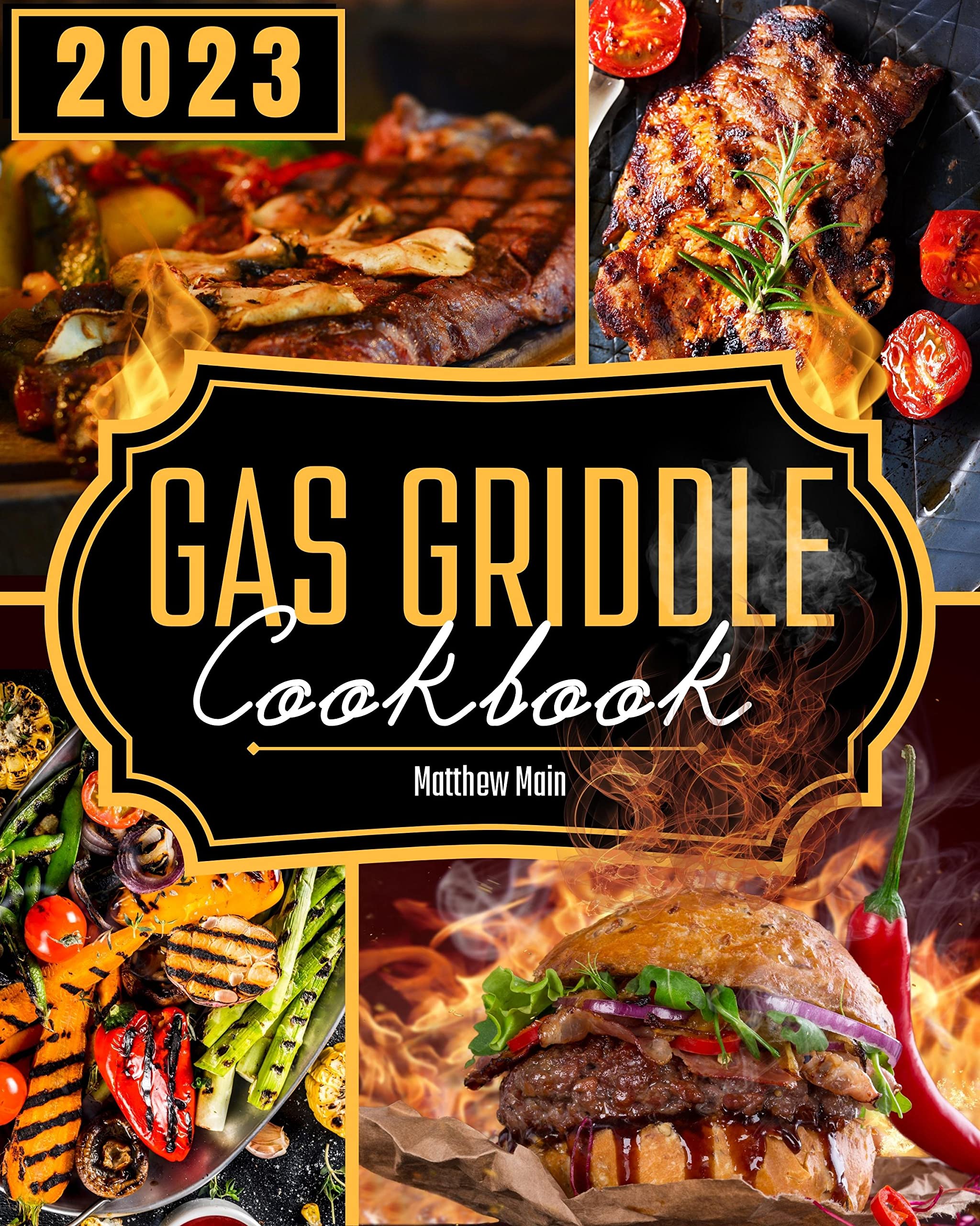Gas Griddle Cookbook: Unleash Your Inner Chef by Preparing Mouth ...