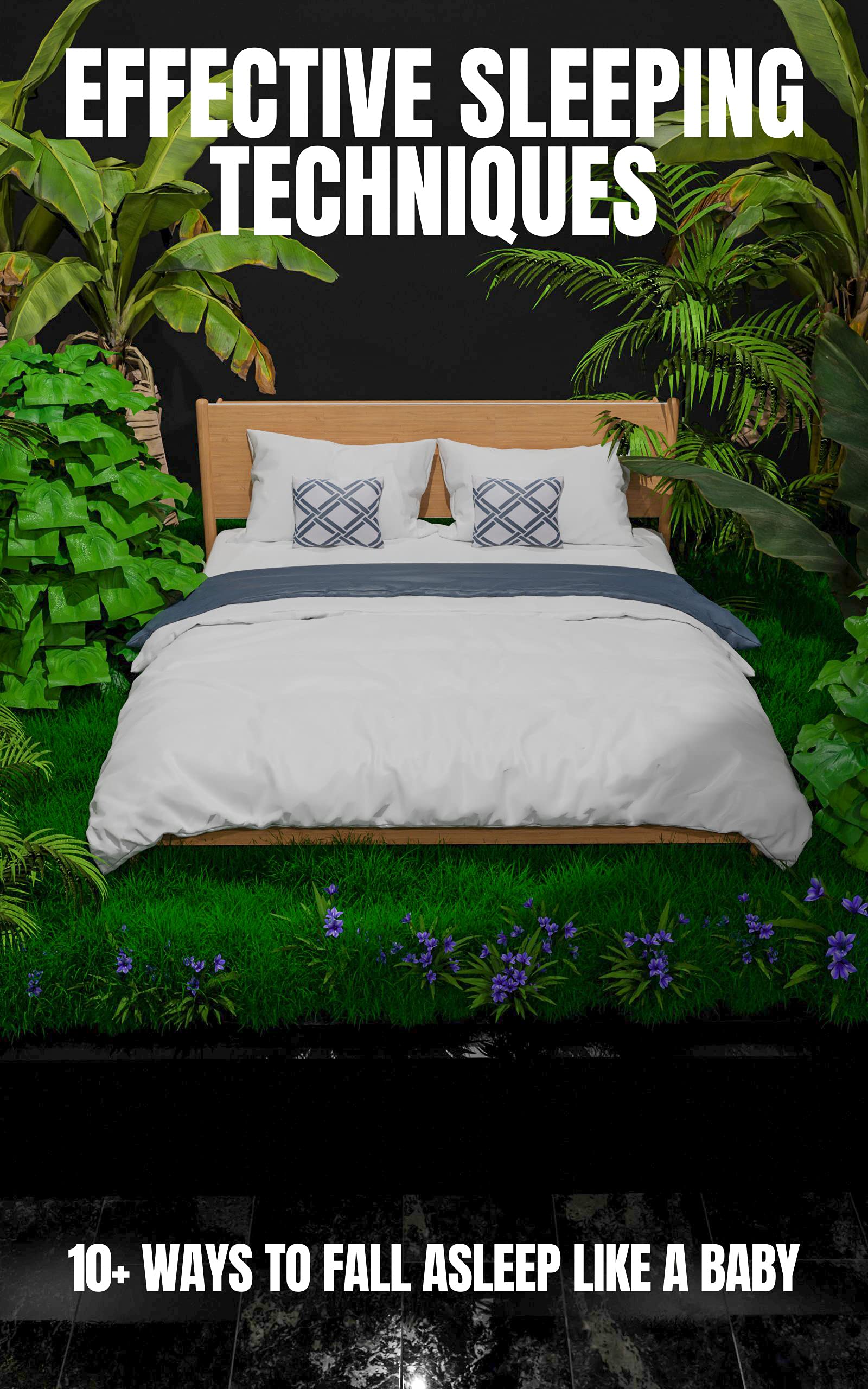 Effective Sleeping Techniques: 10 Simple Science-Backed Methods to Fall ...