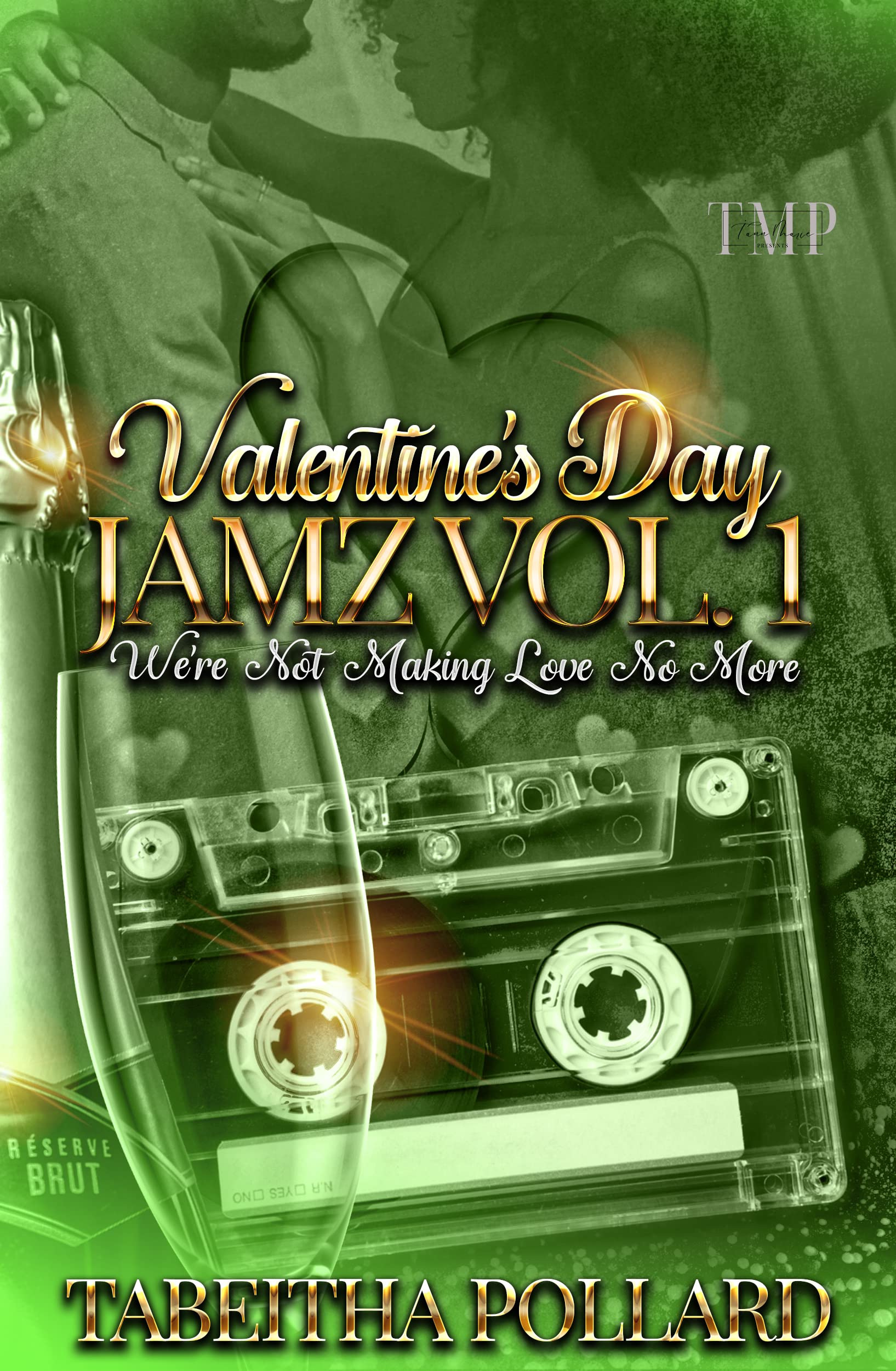 VALENTINE'S DAY JAMZ VOL. 1 : WE'RE NOT MAKING LOVE NO MORE by Tabeitha ...