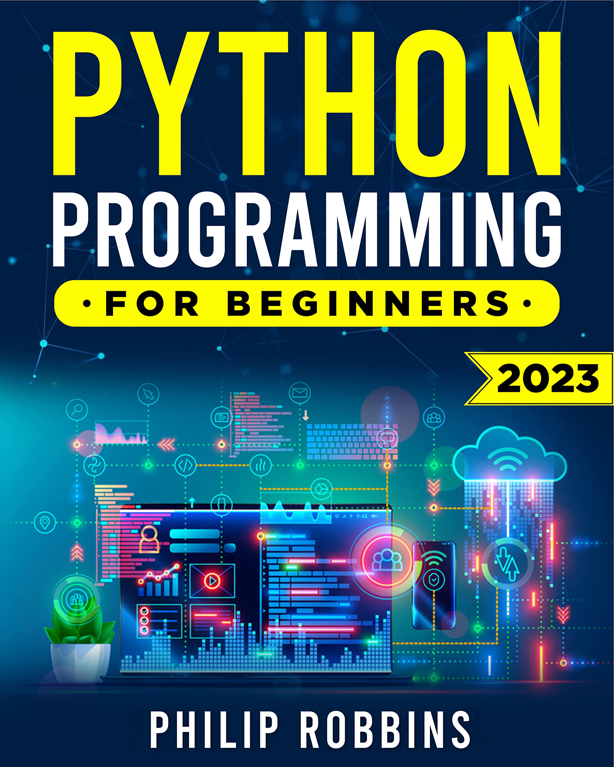 Python Programming For Beginners The Complete Guide To Mastering