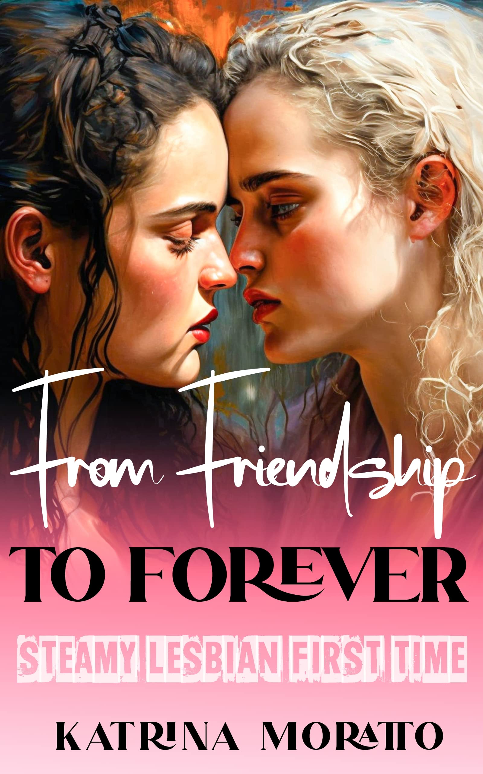 From Friendship to Forever: Steamy & Explicit Bedtime Story For Women ...
