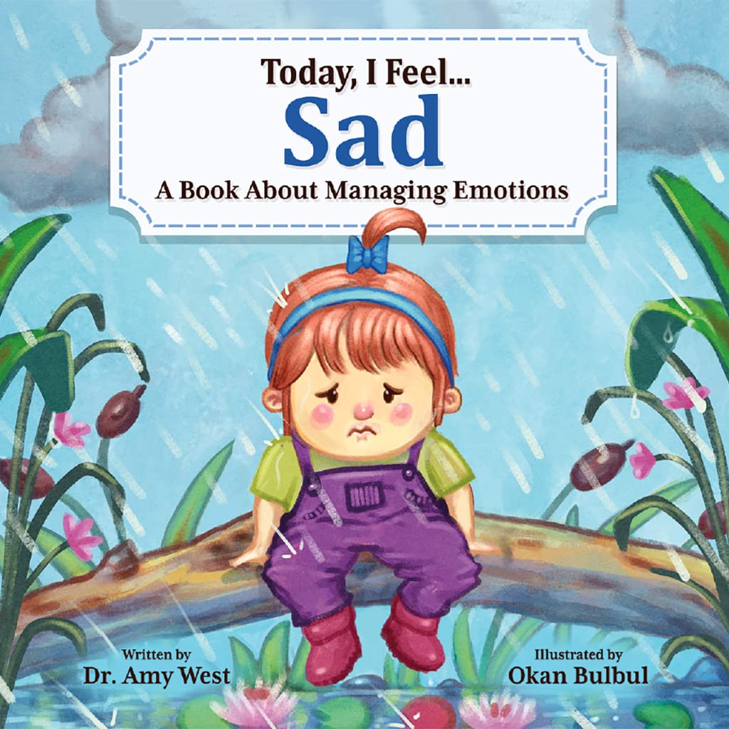 Today, I Feel Sad - Discover Powerful Coping Strategies To Manage ...